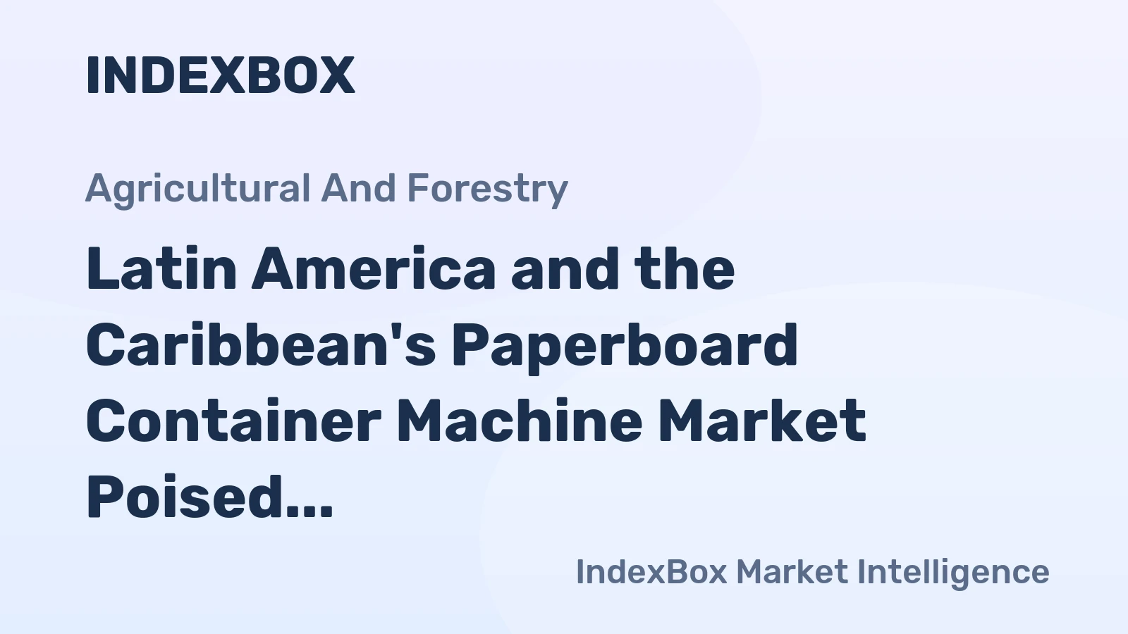 Latin America and the Caribbean's Paperboard Container Machine Market Poised for Steady Growth with a 1.7% CAGR Through 2035
