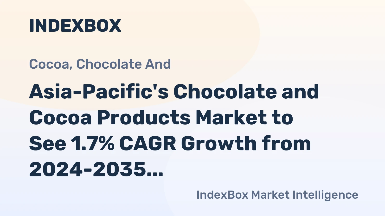 Asia-Pacific's Chocolate and Cocoa Products Market to See 1.7% CAGR Growth from 2024-2035