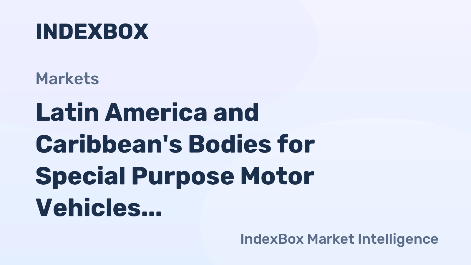 Latin America and Caribbean's Bodies for Special Purpose Motor Vehicles Market to Witness 1.9% CAGR Growth from 2024 to 2035