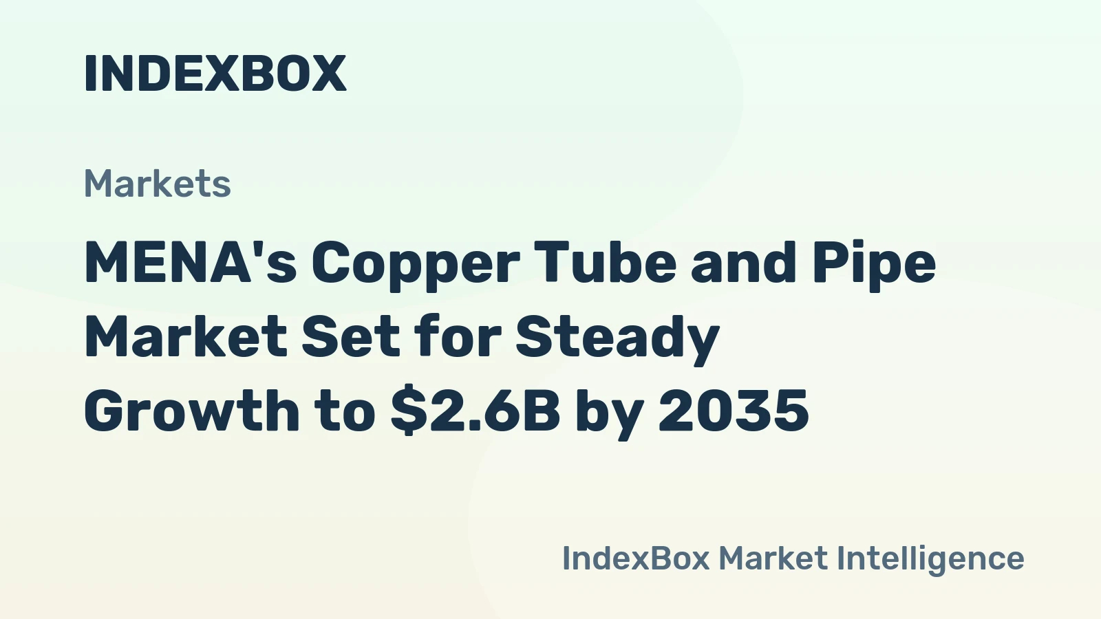 MENA's Copper Tube and Pipe Market Set for Steady Growth to $2.6B by 2035