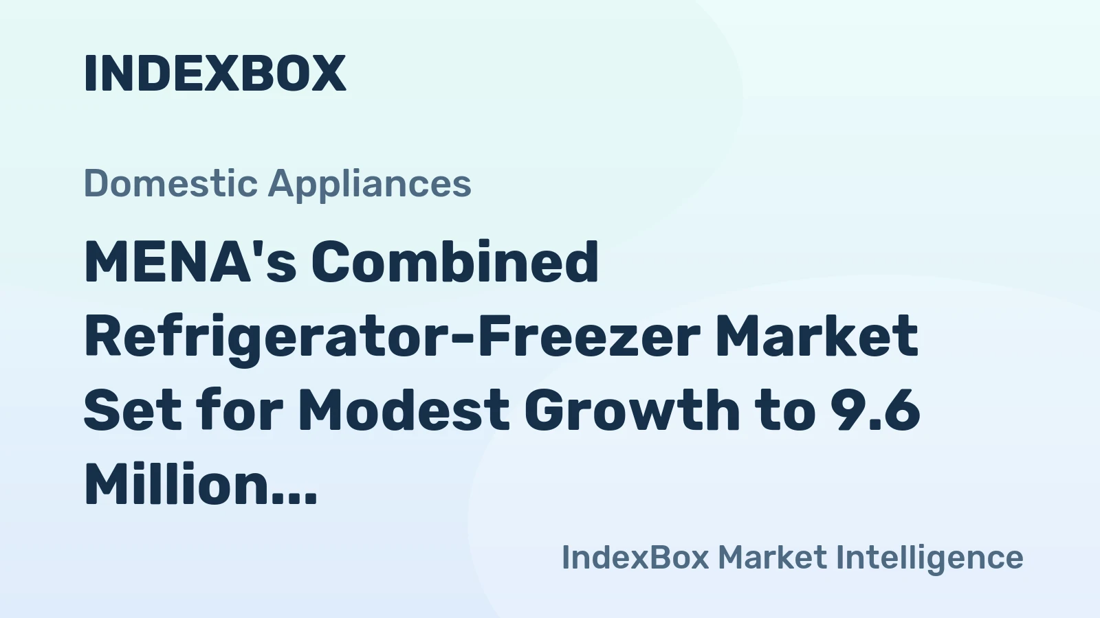MENA's Combined Refrigerator-Freezer Market Set for Modest Growth to 9.6 Million Units