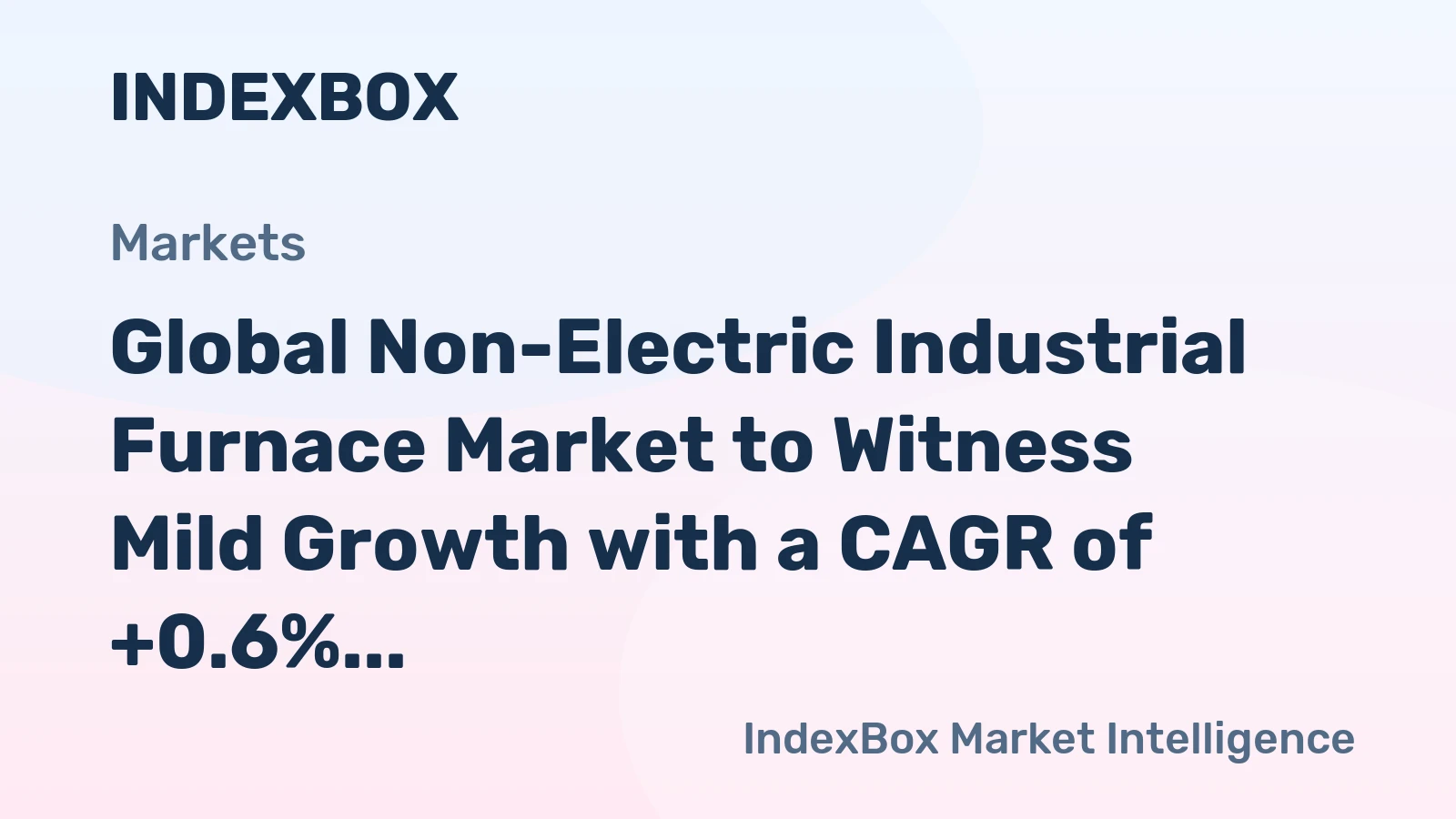 Global Non-Electric Industrial Furnace Market to Witness Mild Growth with a CAGR of +0.6% from 2024 to 2035