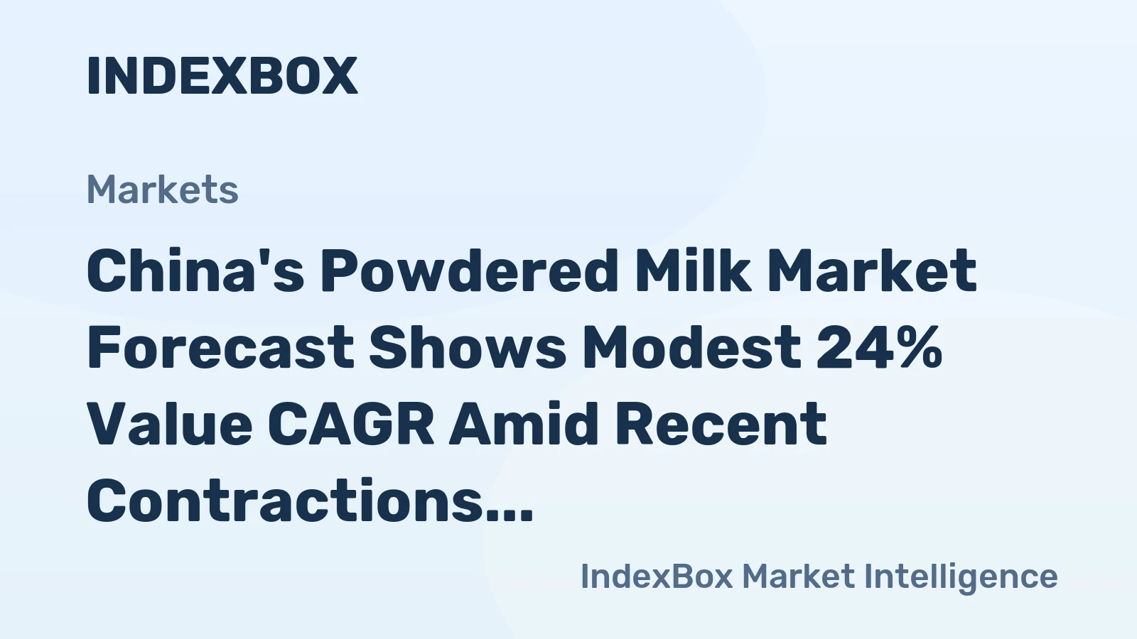China's Powdered Milk Market Forecast Shows Modest 24% Value CAGR Amid Recent Contractions