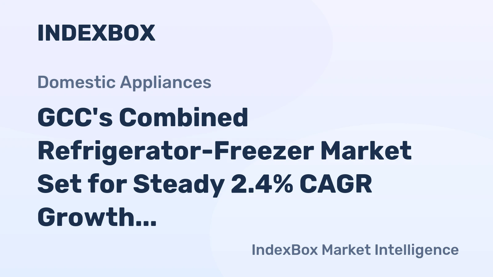 GCC's Combined Refrigerator-Freezer Market Set for Steady 2.4% CAGR Growth