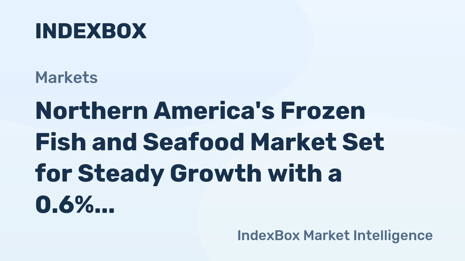 Northern America's Frozen Fish and Seafood Market Set for Steady Growth with a 0.6% Volume CAGR
