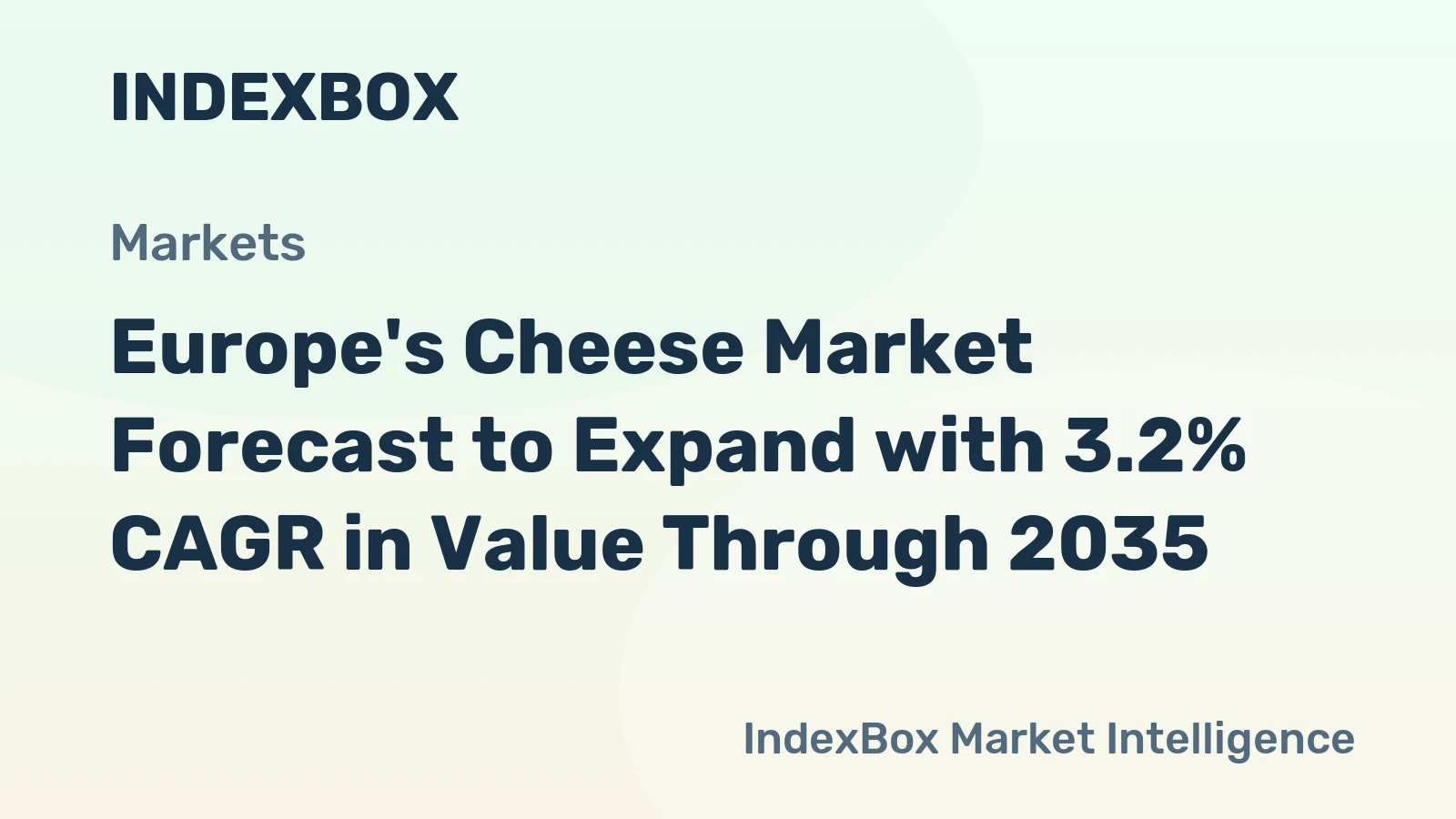 Europe's Cheese Market Forecast to Expand with 3.2% CAGR in Value Through 2035