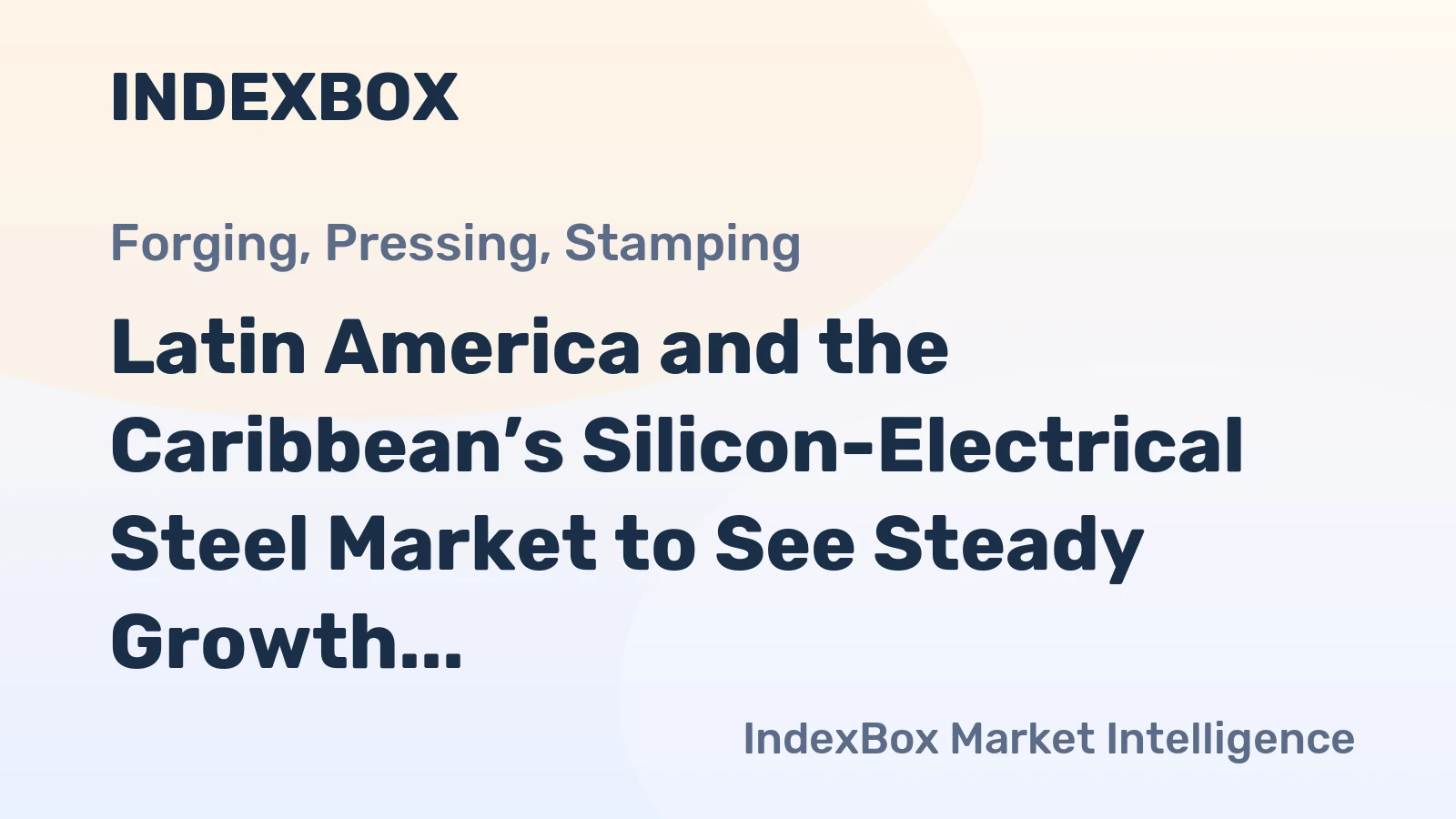 Latin America and the Caribbean’s Silicon-Electrical Steel Market to See Steady Growth With 1.4% CAGR Through 2035