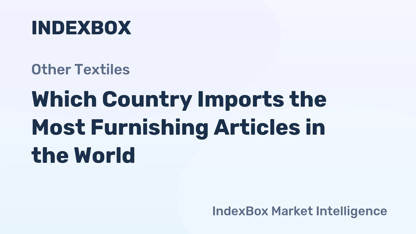 Which Country Imports the Most Furnishing Articles in the World?