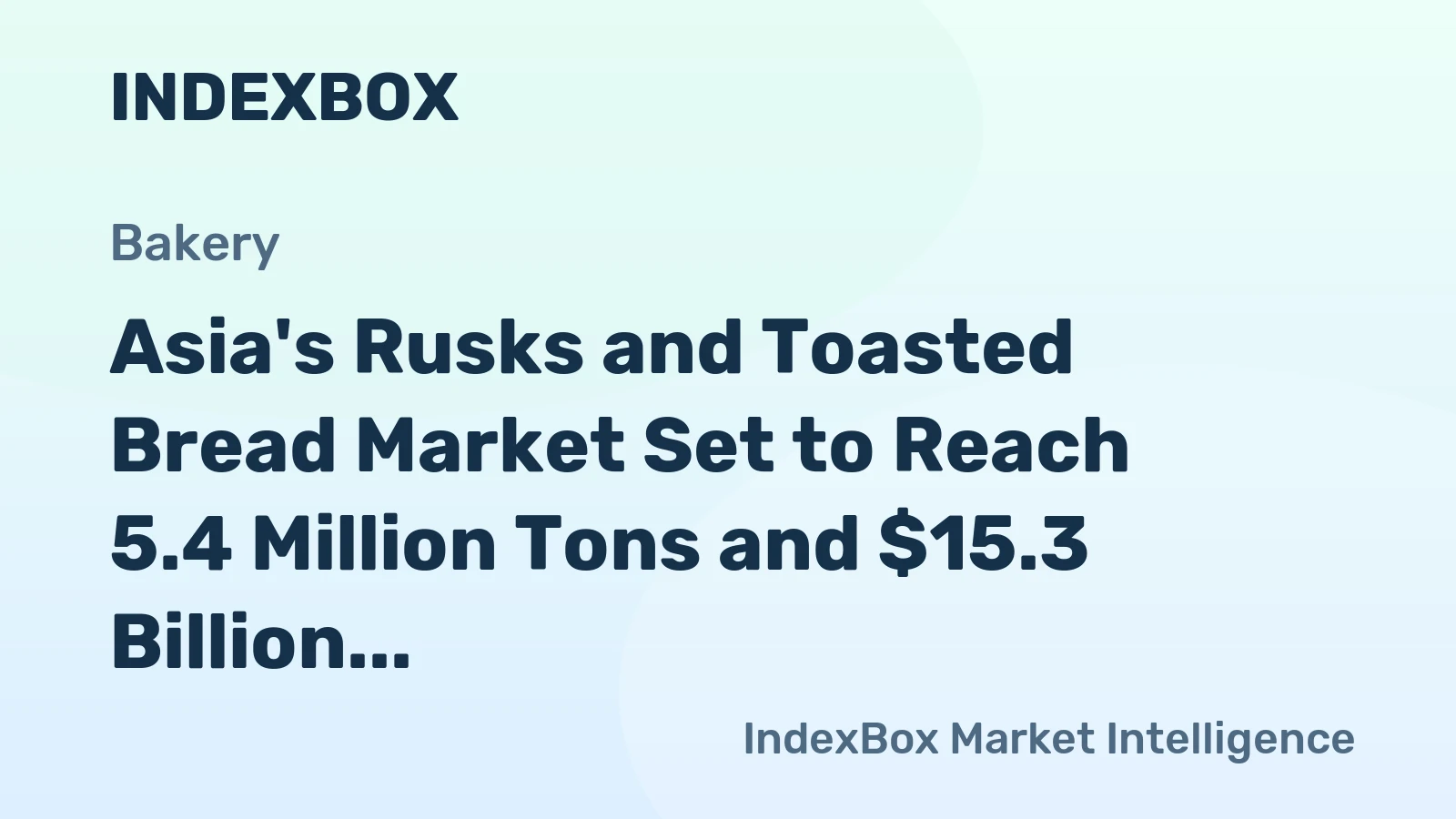 Asia's Rusks and Toasted Bread Market Set to Reach 5.4 Million Tons and $15.3 Billion by 2035