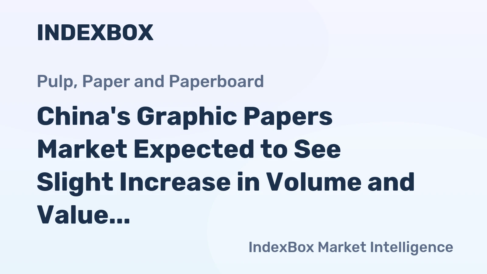 China's Graphic Papers Market Expected to See Slight Increase in Volume and Value Over Next Decade