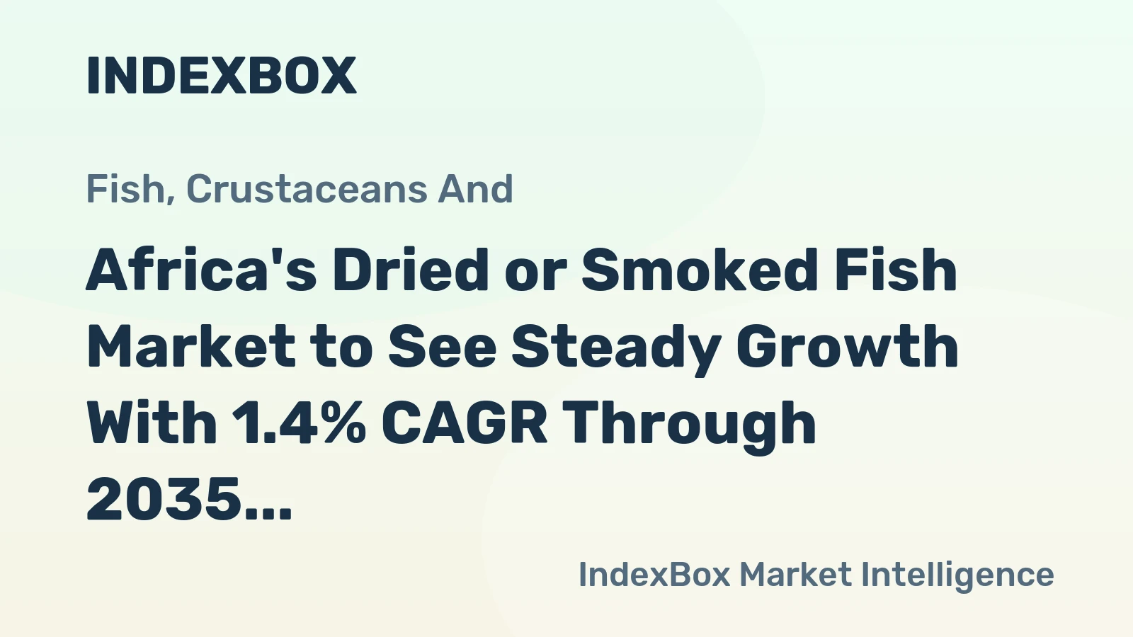 Africa's Dried or Smoked Fish Market to See Steady Growth With 1.4% CAGR Through 2035