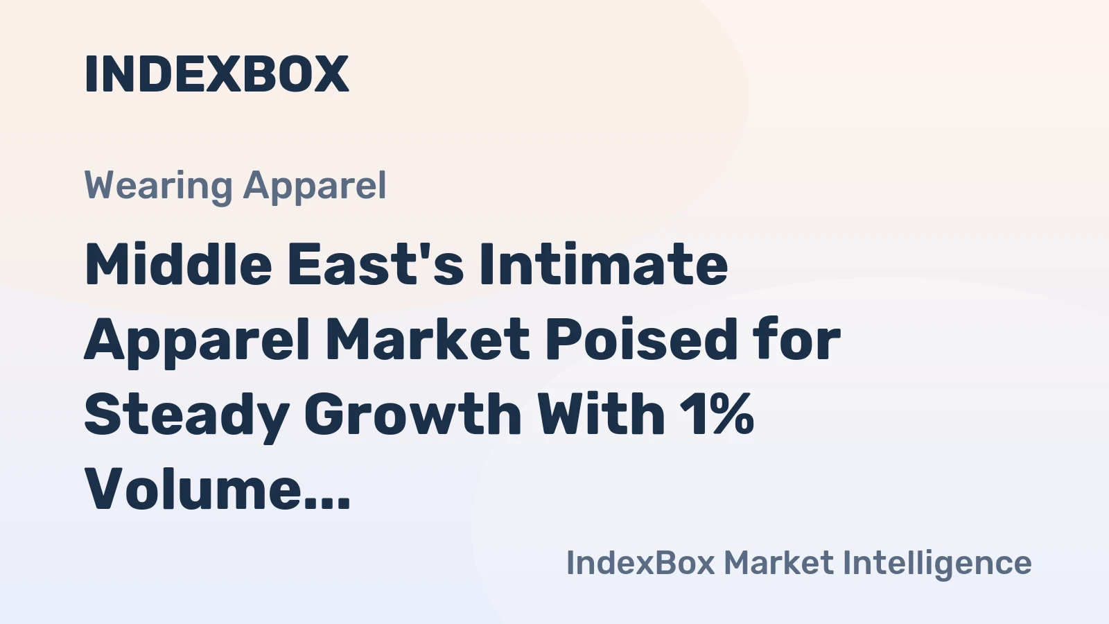 Middle East's Intimate Apparel Market Poised for Steady Growth With 1% Volume CAGR Through 2035