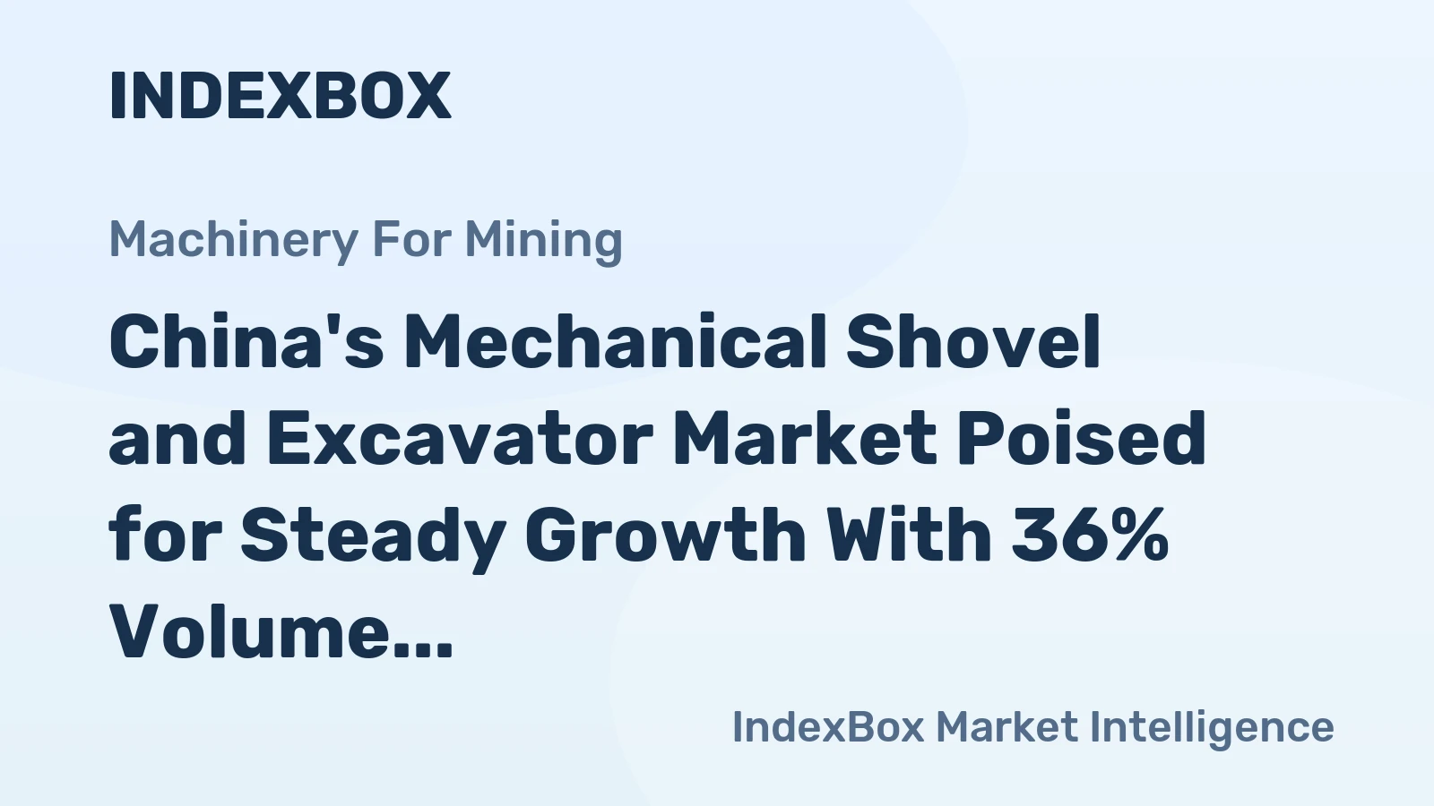 China's Mechanical Shovel and Excavator Market Poised for Steady Growth With 36% Volume CAGR Through 2035