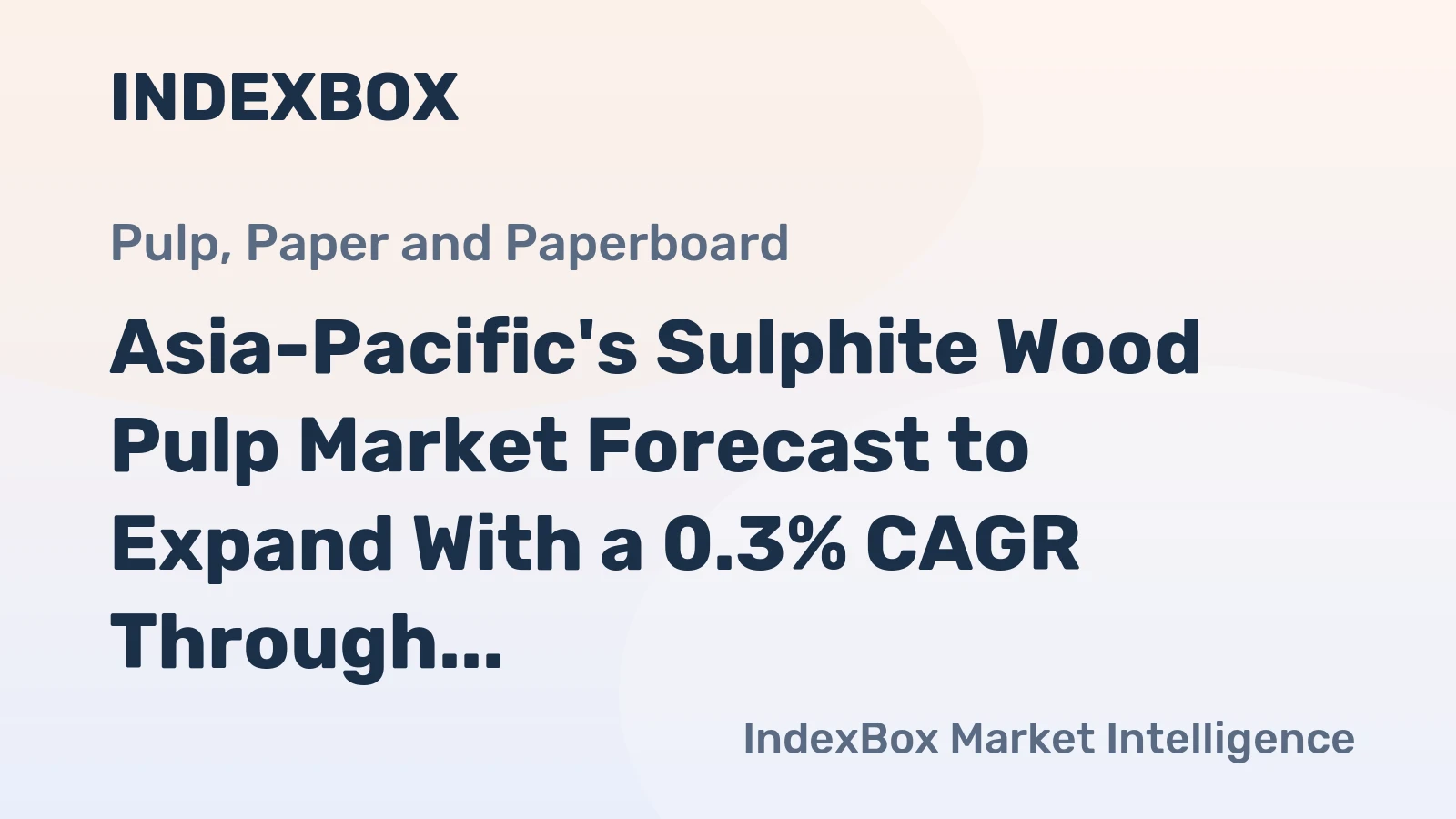 Asia-Pacific's Sulphite Wood Pulp Market Forecast to Expand With a 0.3% CAGR Through 2035
