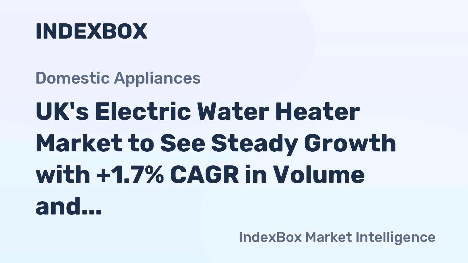 UK's Electric Water Heater Market to See Steady Growth with +1.7% CAGR in Volume and +2.5% CAGR in Value from 2024 to 2035