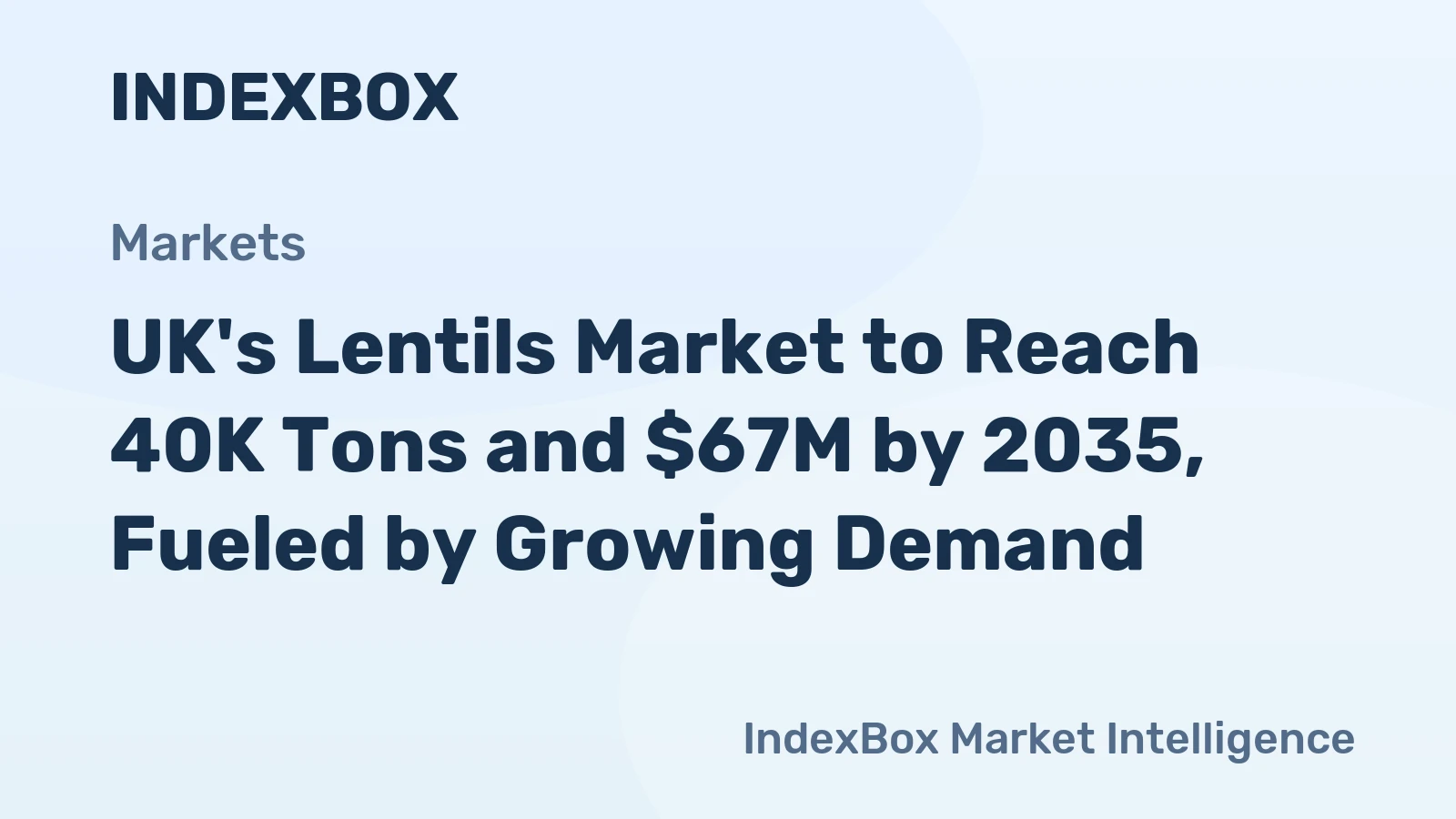 UK's Lentils Market to Reach 40K Tons and $67M by 2035, Fueled by Growing Demand