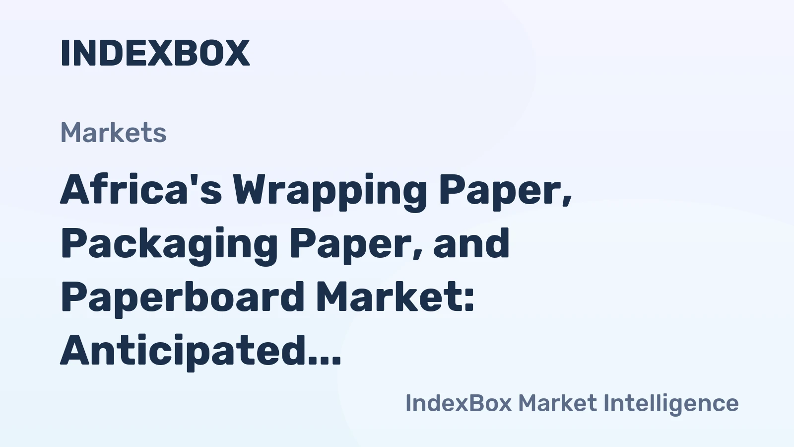 Africa's Wrapping Paper, Packaging Paper, and Paperboard Market: Anticipated Growth in Volume to 1M Tons and Value to $1.5B by 2035