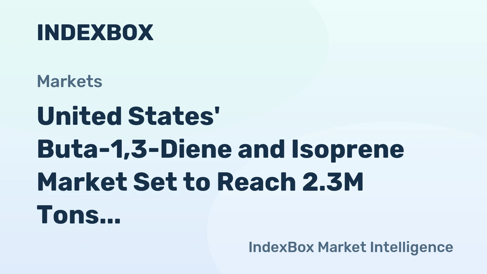 United States' Buta-1,3-Diene and Isoprene Market Set to Reach 2.3M Tons and $2.7B by 2035
