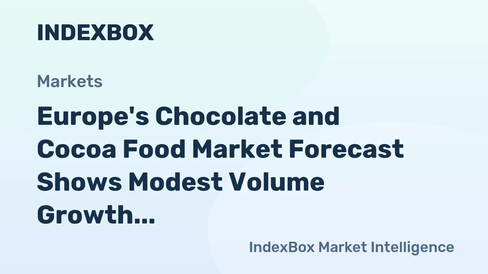 Europe's Chocolate and Cocoa Food Market Forecast Shows Modest Volume Growth at 0.2% CAGR Through 2035