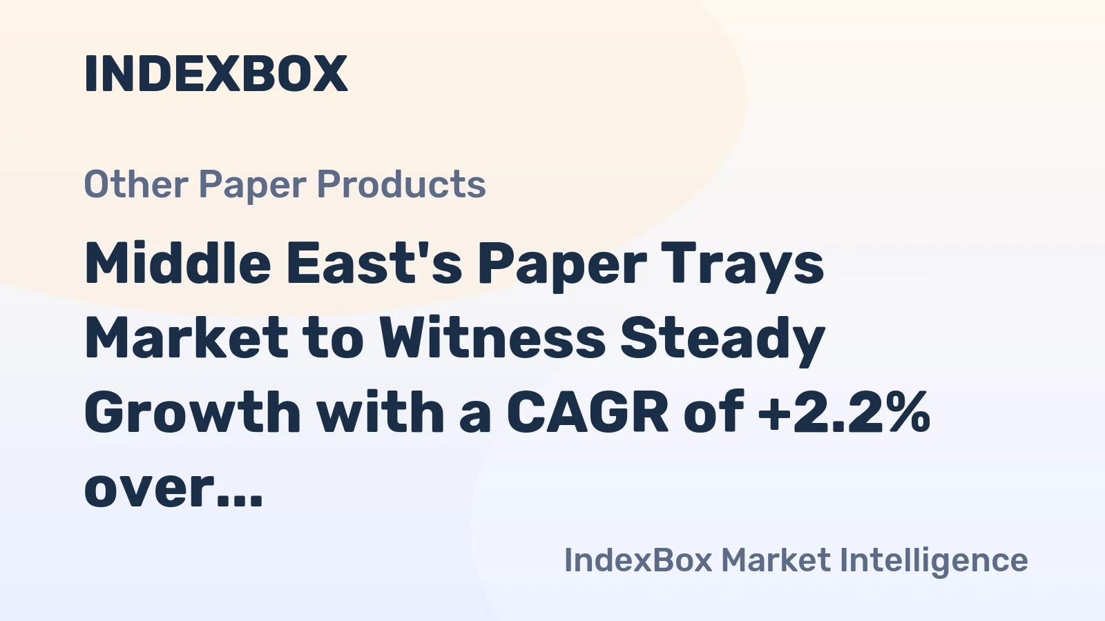 Middle East's Paper Trays Market to Witness Steady Growth with a CAGR of +2.2% over the Next Decade