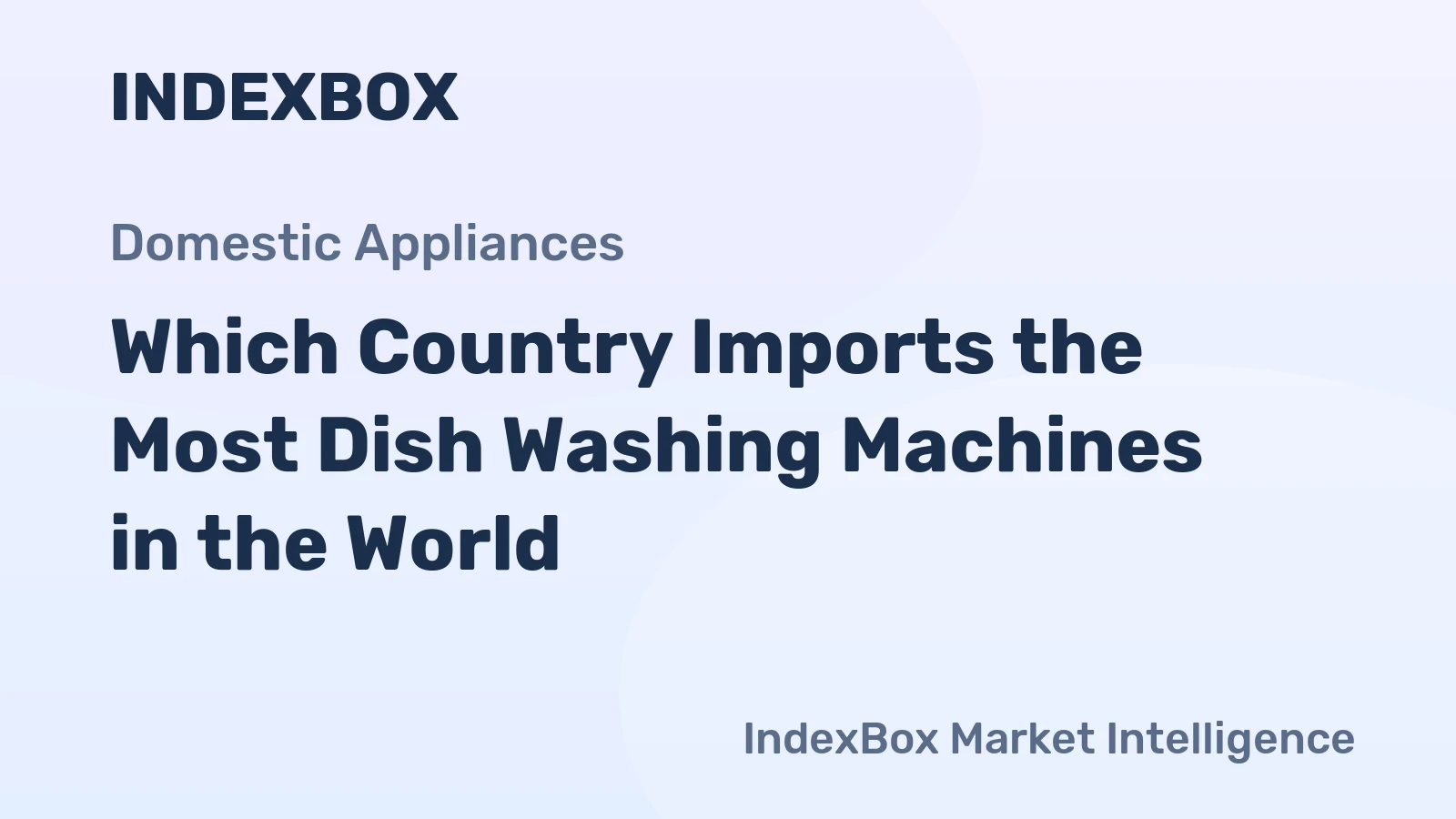 Which Country Imports the Most Dish Washing Machines in the World?