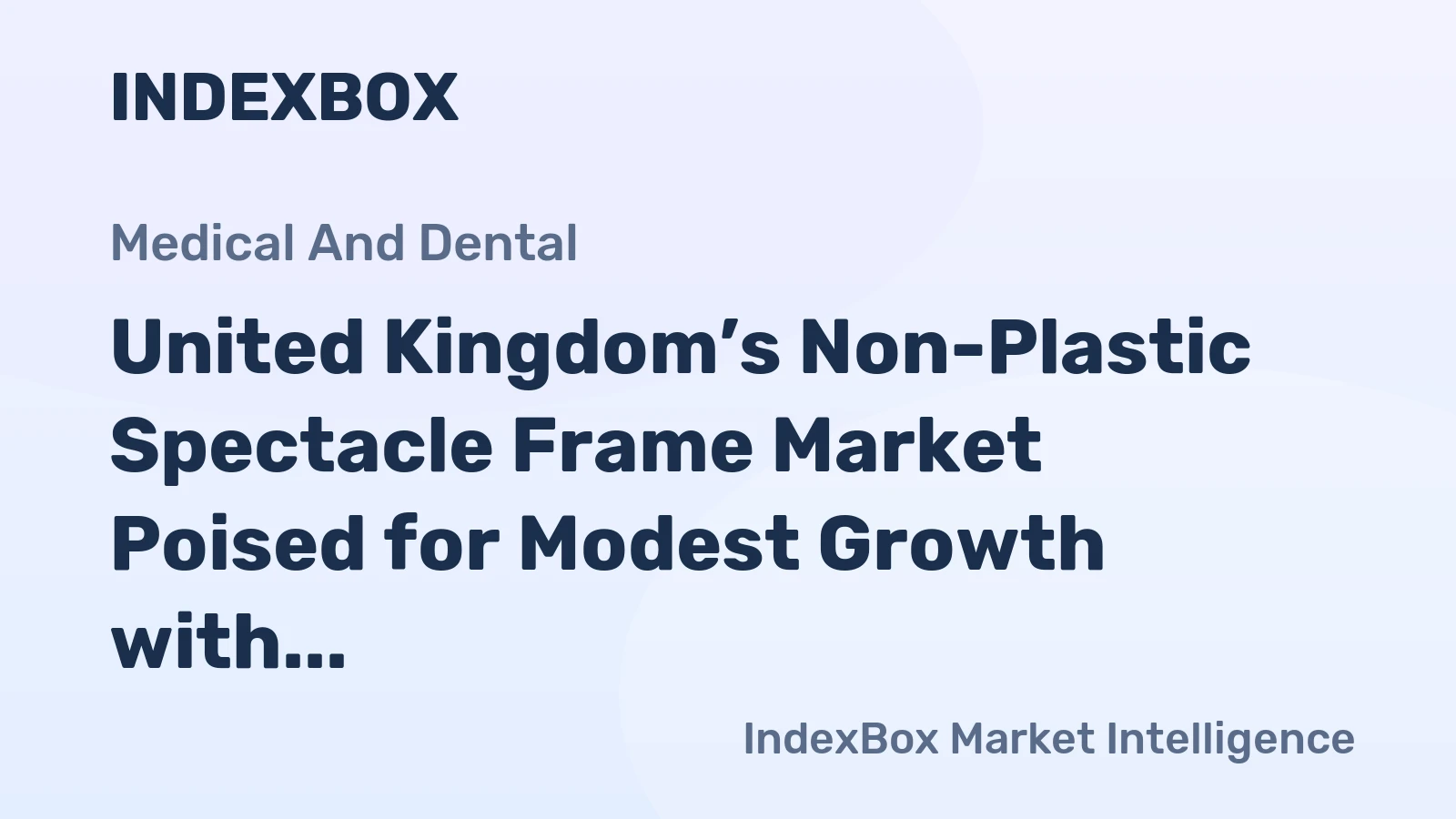 United Kingdom’s Non-Plastic Spectacle Frame Market Poised for Modest Growth with 1.9% CAGR