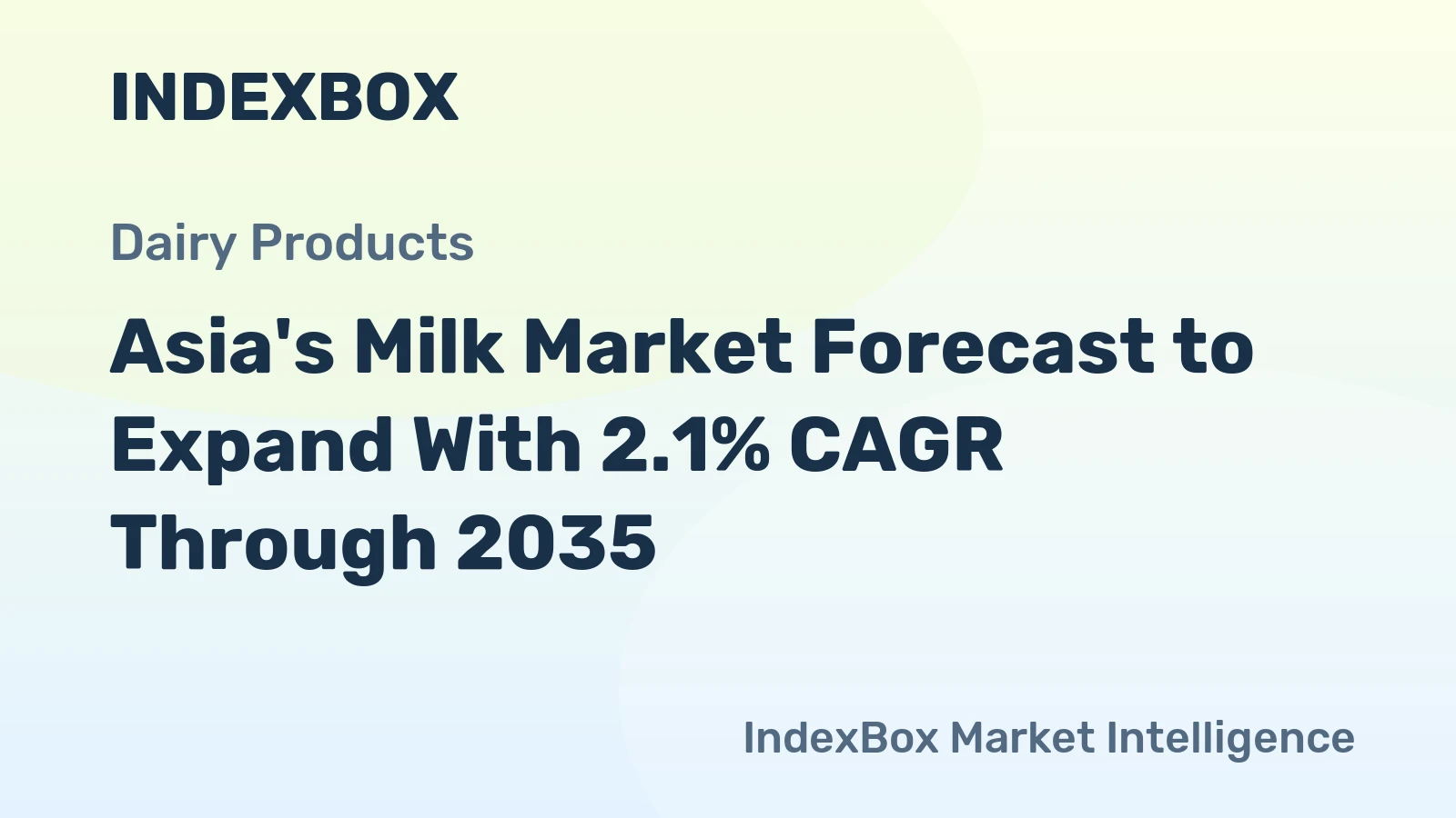 Asia's Milk Market Forecast to Expand With 2.1% CAGR Through 2035