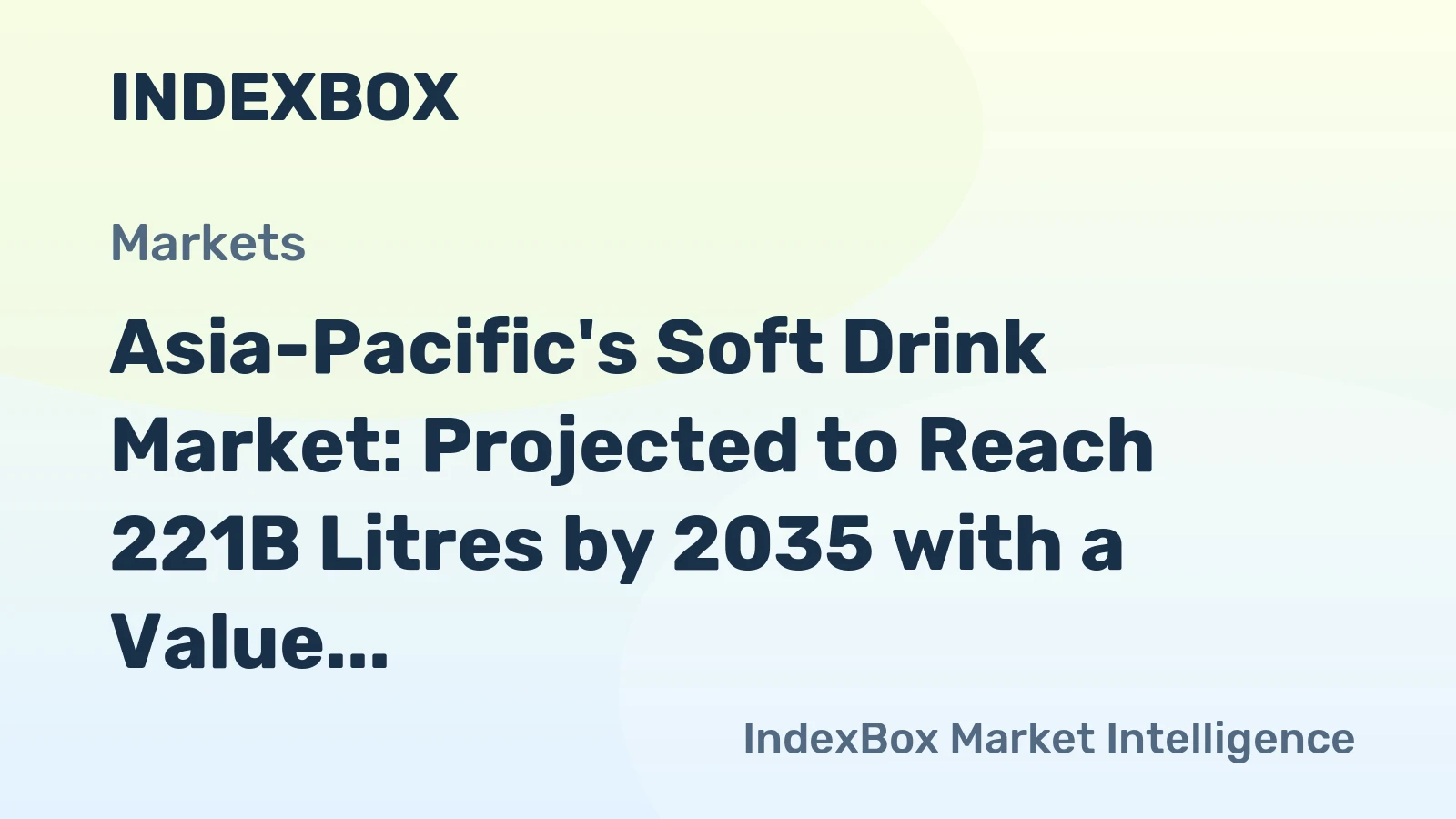 Asia-Pacific's Soft Drink Market: Projected to Reach 221B Litres by 2035 with a Value of $213.7B
