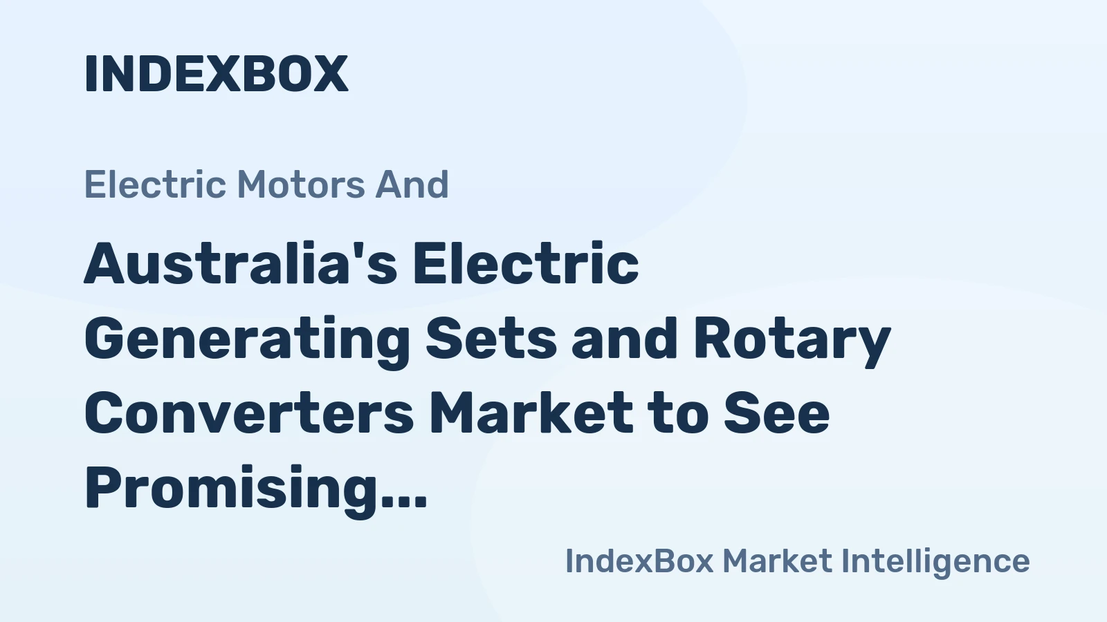Australia's Electric Generating Sets and Rotary Converters Market to See Promising Growth with CAGR of +5.6%