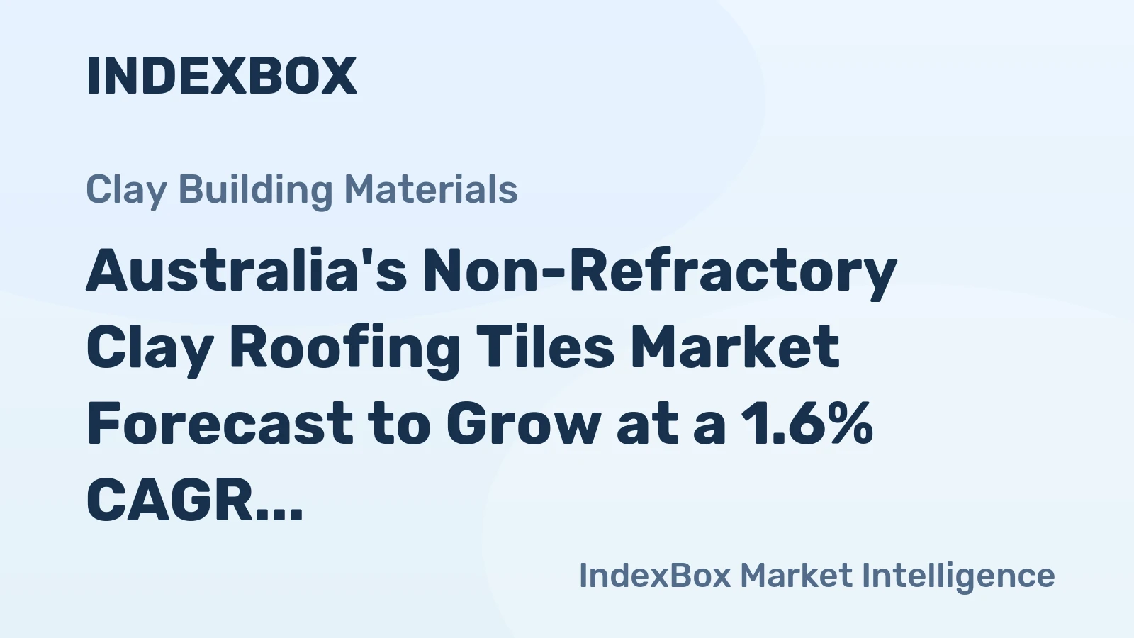 Australia's Non-Refractory Clay Roofing Tiles Market Forecast to Grow at a 1.6% CAGR