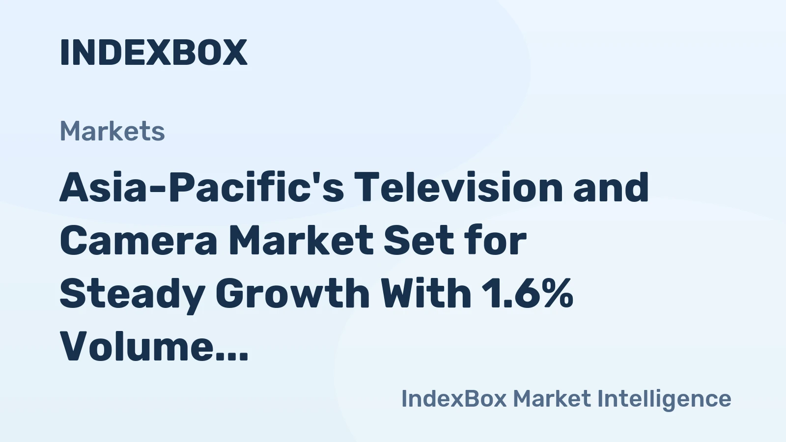 Asia-Pacific's Television and Camera Market Set for Steady Growth With 1.6% Volume CAGR Through 2035