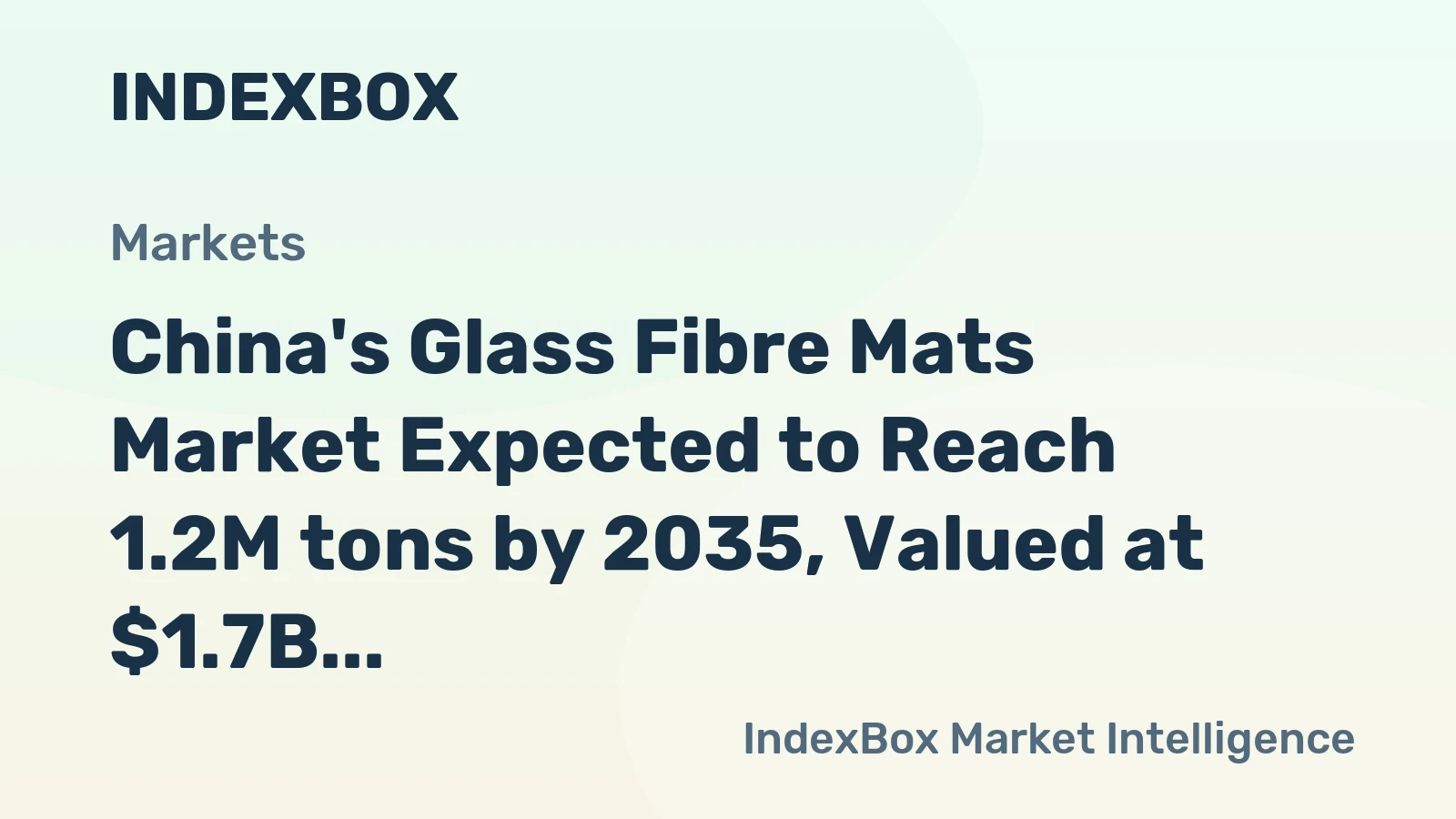 China's Glass Fibre Mats Market Expected to Reach 1.2M tons by 2035, Valued at $1.7B