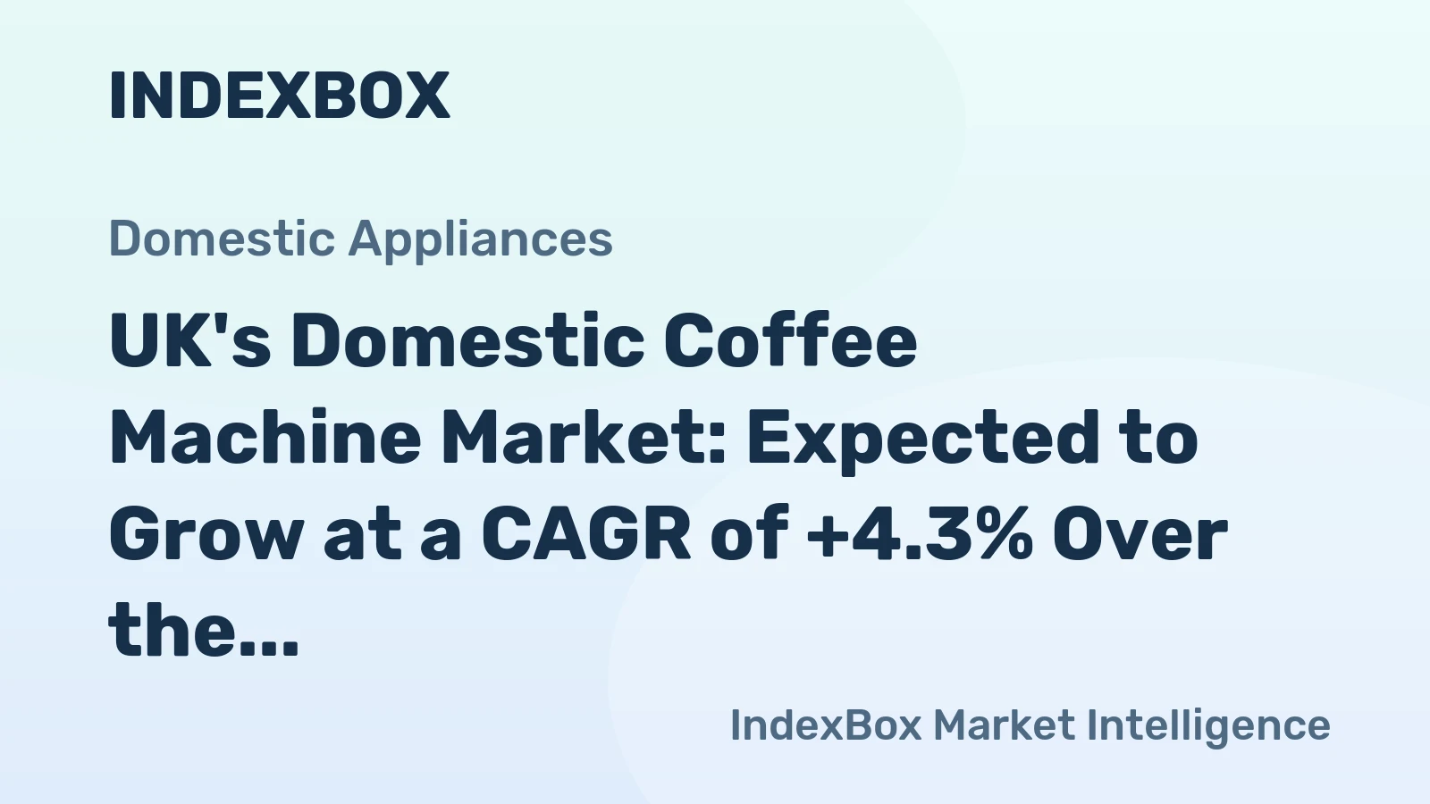 UK's Domestic Coffee Machine Market: Expected to Grow at a CAGR of +4.3% Over the Next Decade