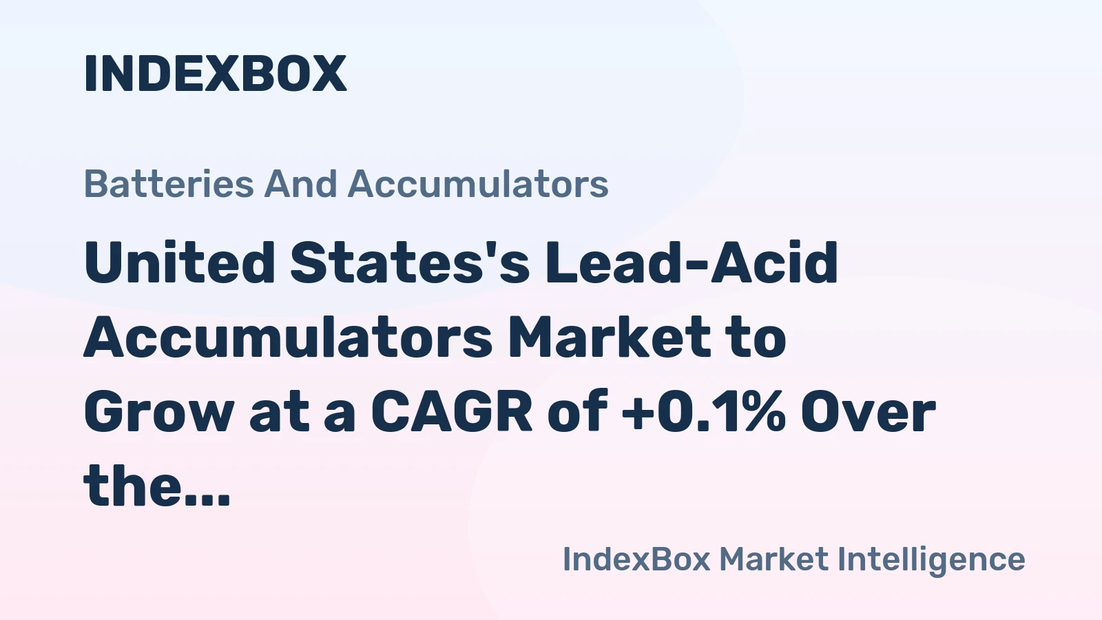 United States's Lead-Acid Accumulators Market to Grow at a CAGR of +0.1% Over the Next Decade