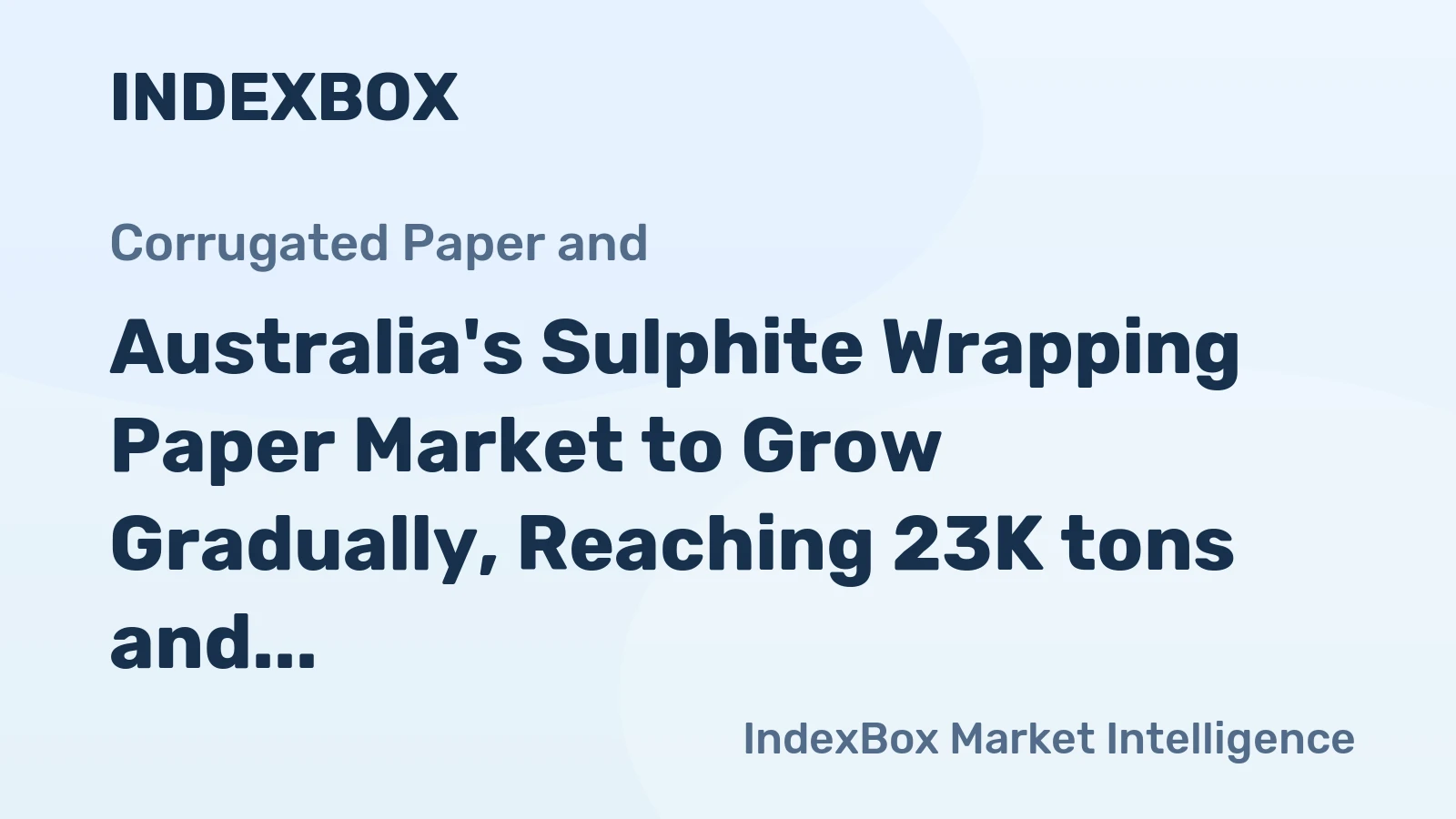 Australia's Sulphite Wrapping Paper Market to Grow Gradually, Reaching 23K tons and $49M by 2035