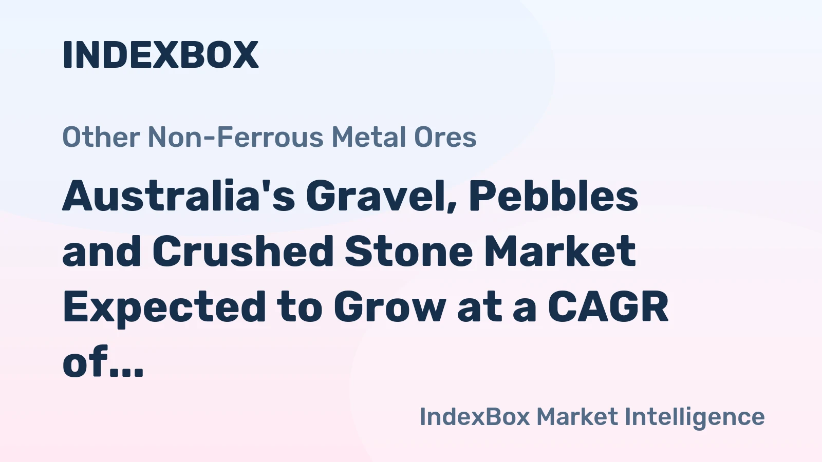 Australia's Gravel, Pebbles and Crushed Stone Market Expected to Grow at a CAGR of +0.7% Over Next Decade