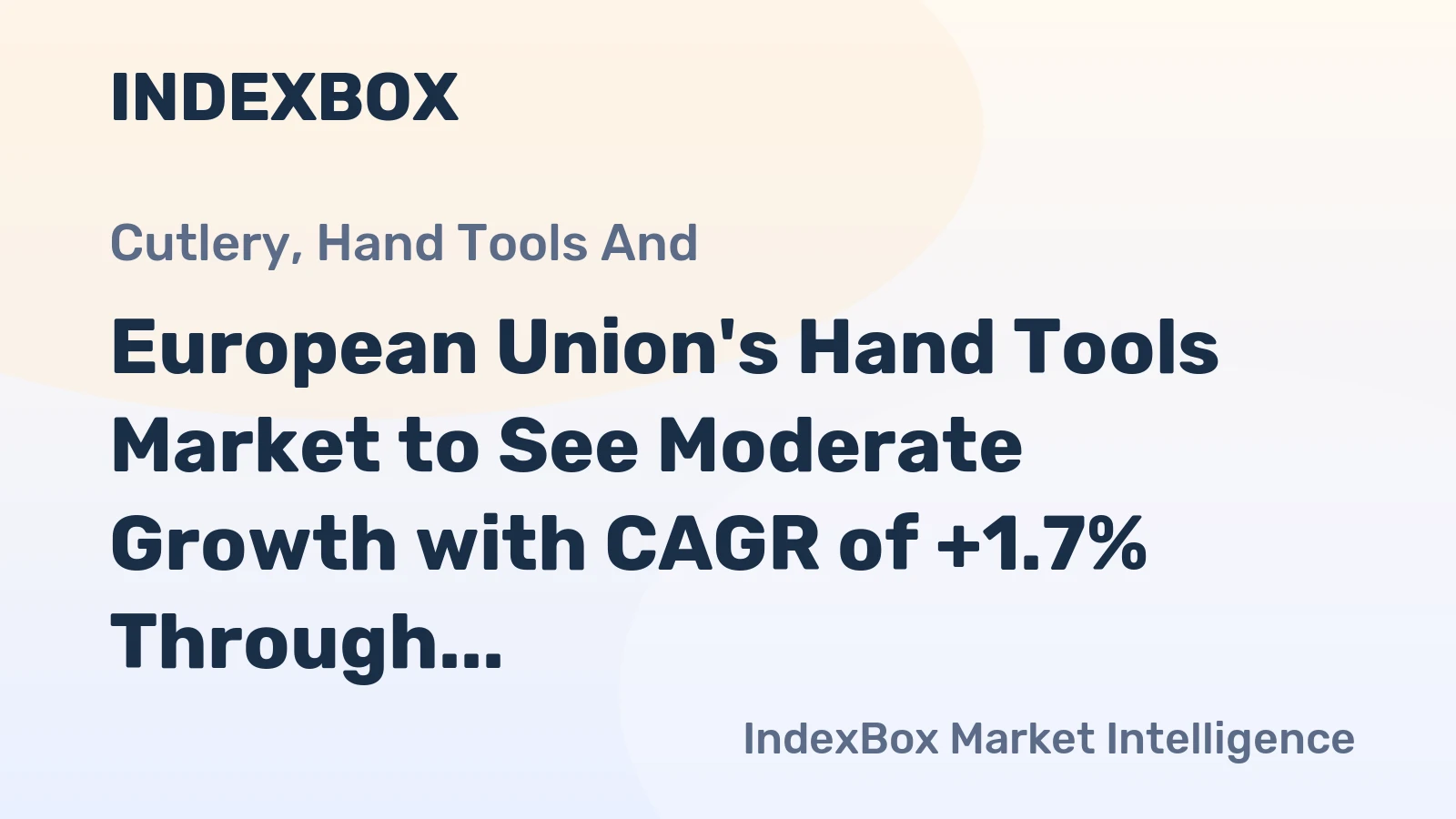 European Union's Hand Tools Market to See Moderate Growth with CAGR of +1.7% Through 2035