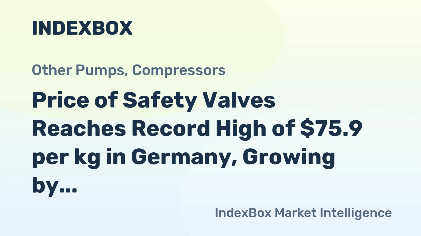 Price of Safety Valves Reaches Record High of $75.9 per kg in Germany, Growing by 6% in Two Consecutive Months