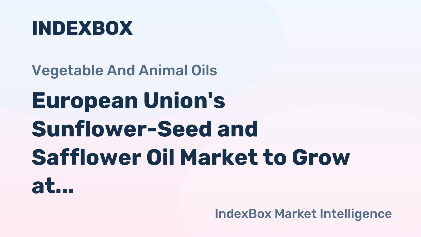 European Union's Sunflower-Seed and Safflower Oil Market to Grow at 1.7% CAGR Over Next Decade