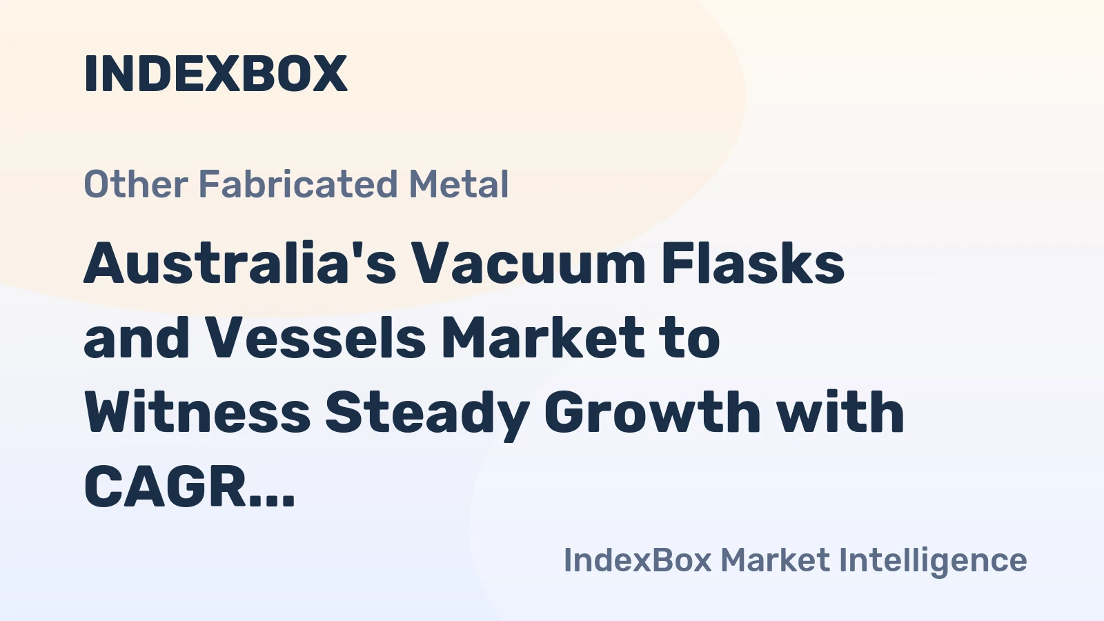 Australia's Vacuum Flasks and Vessels Market to Witness Steady Growth with CAGR of +1.5% from 2024 to 2035