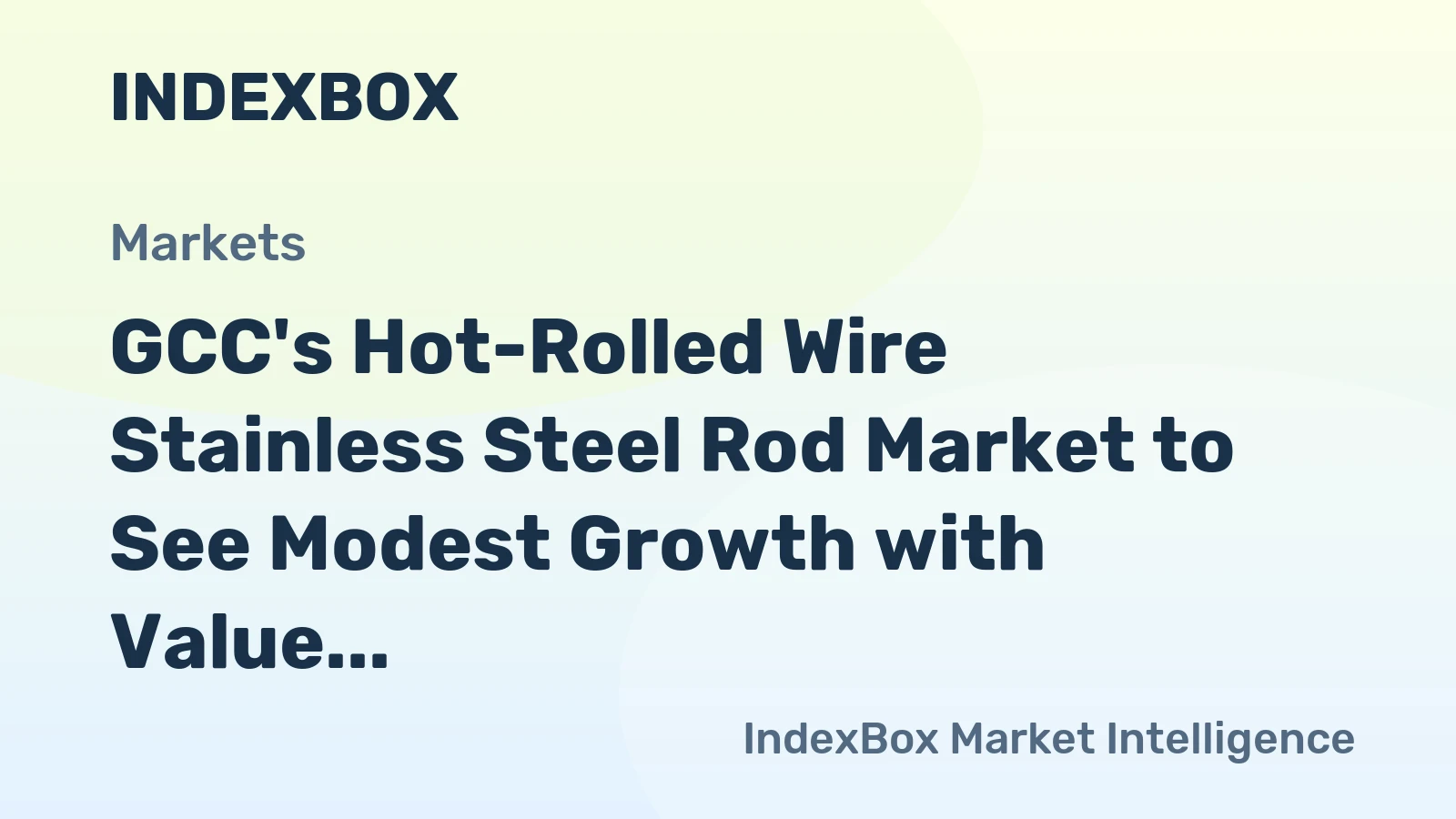 GCC's Hot-Rolled Wire Stainless Steel Rod Market to See Modest Growth with Value CAGR of +1.8%
