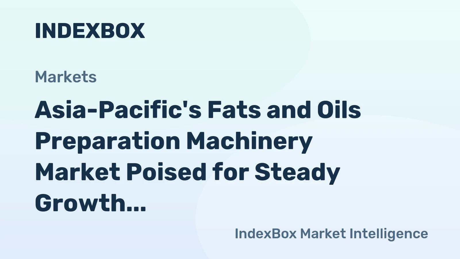Asia-Pacific's Fats and Oils Preparation Machinery Market Poised for Steady Growth With a 4% CAGR in Value