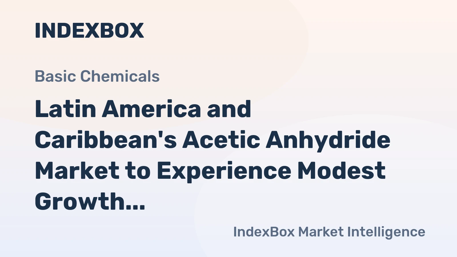 Latin America and Caribbean's Acetic Anhydride Market to Experience Modest Growth with +1.4% CAGR from 2024 to 2035