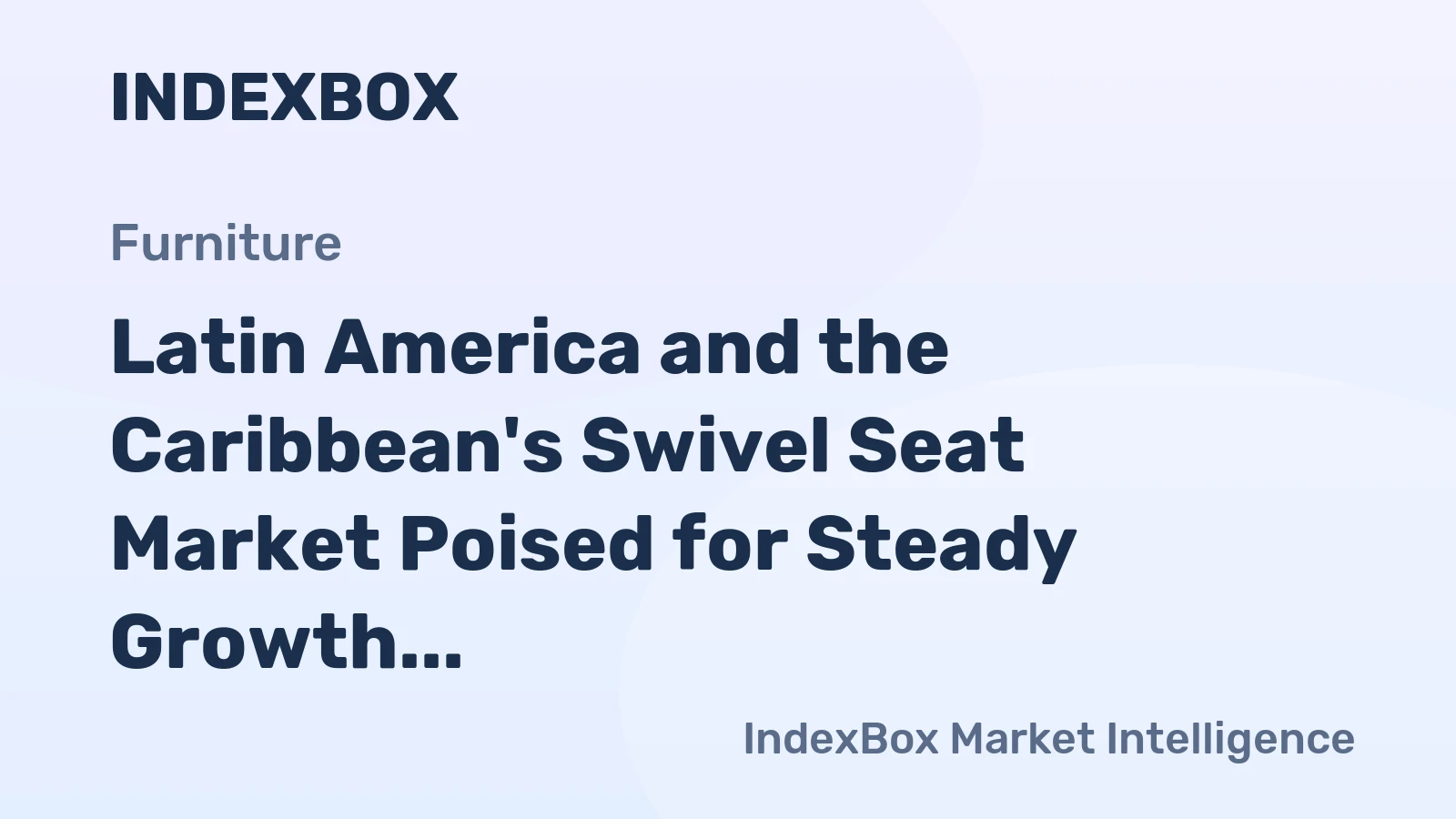 Latin America and the Caribbean's Swivel Seat Market Poised for Steady Growth With 2.9% CAGR in Value