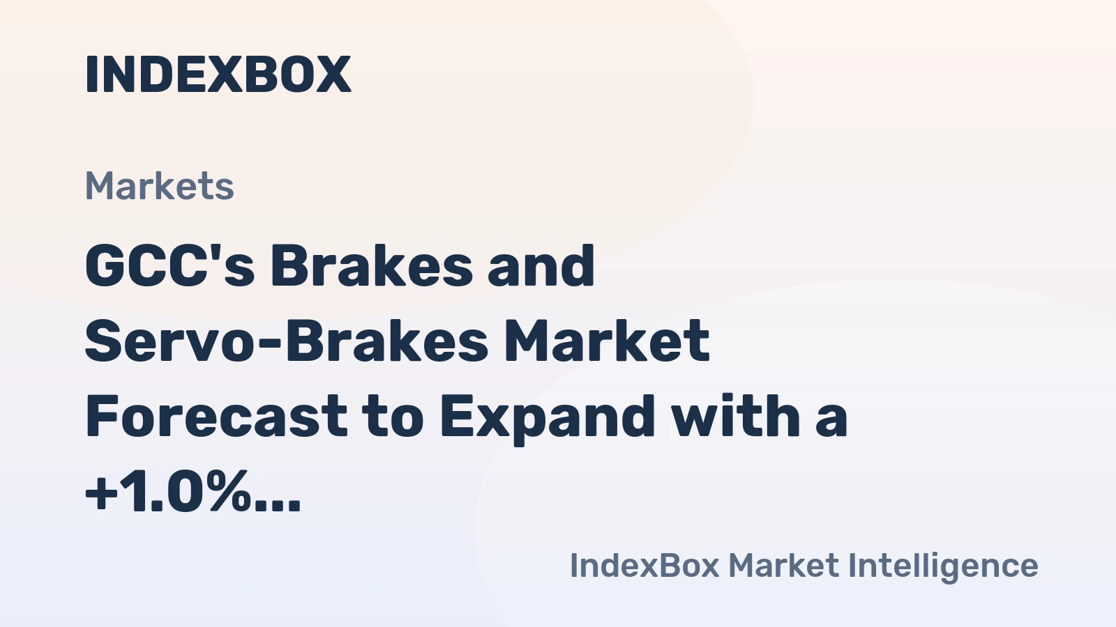 GCC's Brakes and Servo-Brakes Market Forecast to Expand with a +1.0% Volume CAGR