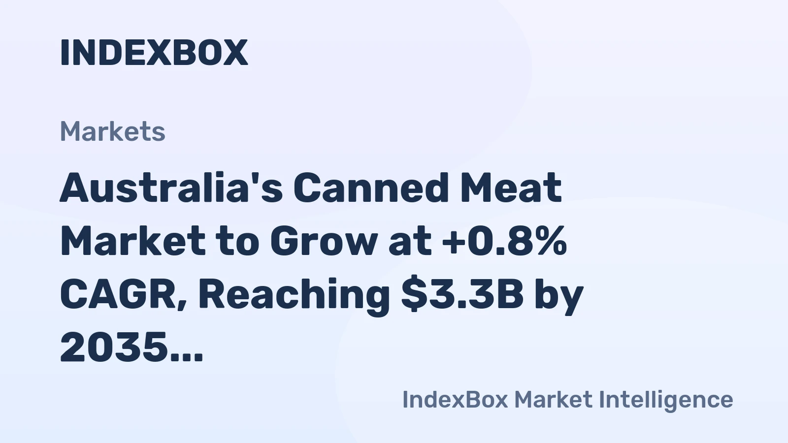 Australia's Canned Meat Market to Grow at +0.8% CAGR, Reaching $3.3B by 2035