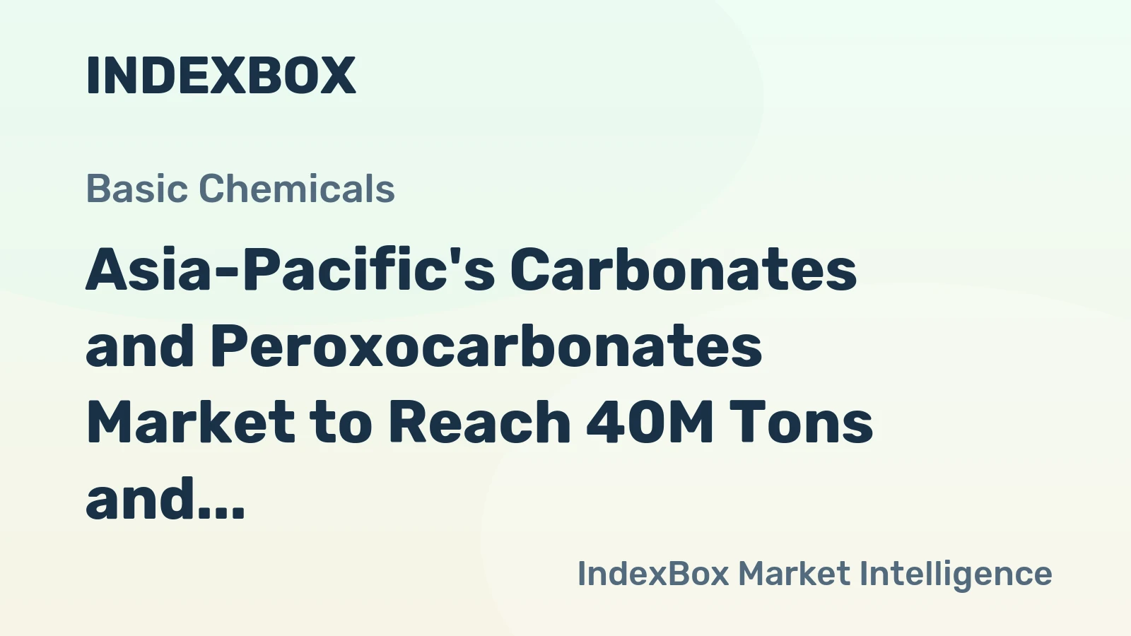 Asia-Pacific's Carbonates and Peroxocarbonates Market to Reach 40M Tons and $22.3B by 2035