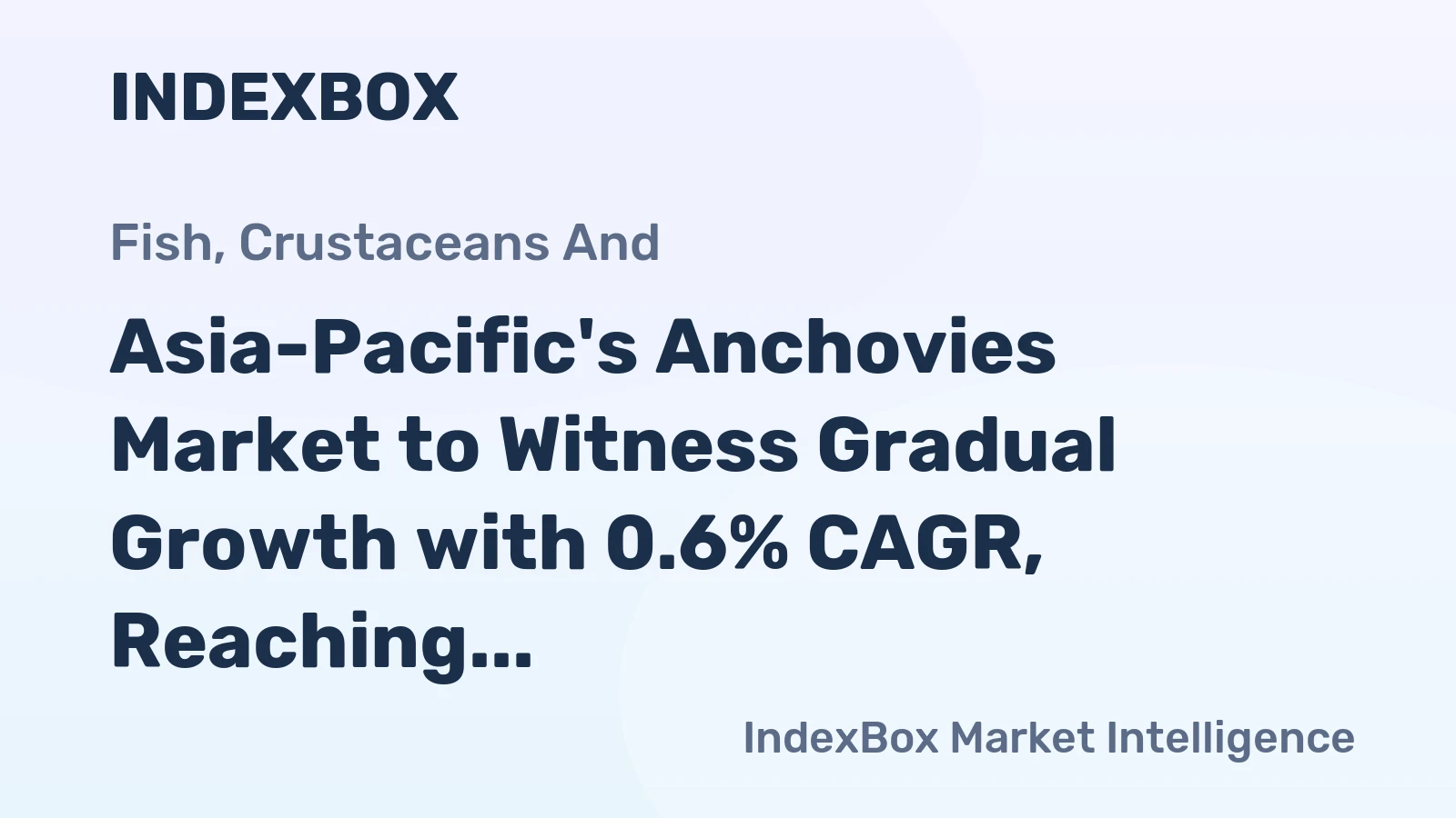 Asia-Pacific's Anchovies Market to Witness Gradual Growth with 0.6% CAGR, Reaching 419K Tons by 2035
