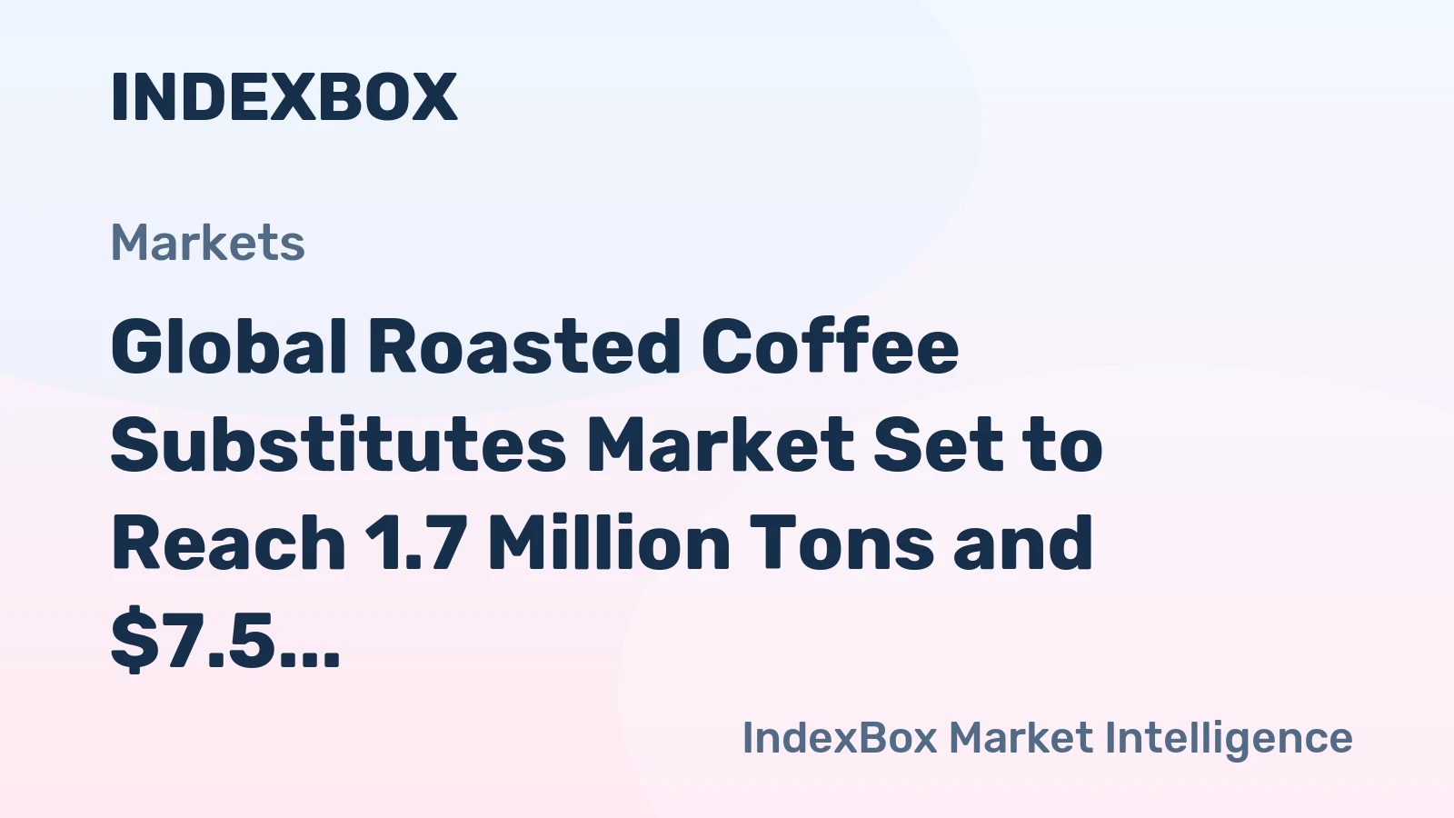 Global Roasted Coffee Substitutes Market Set to Reach 1.7 Million Tons and $7.5 Billion by 2035