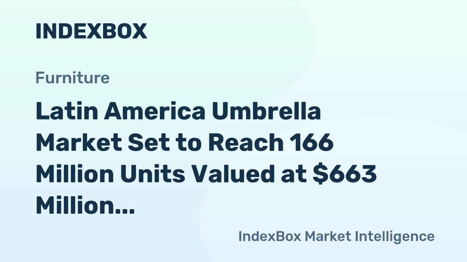 Latin America Umbrella Market Set to Reach 166 Million Units Valued at $663 Million